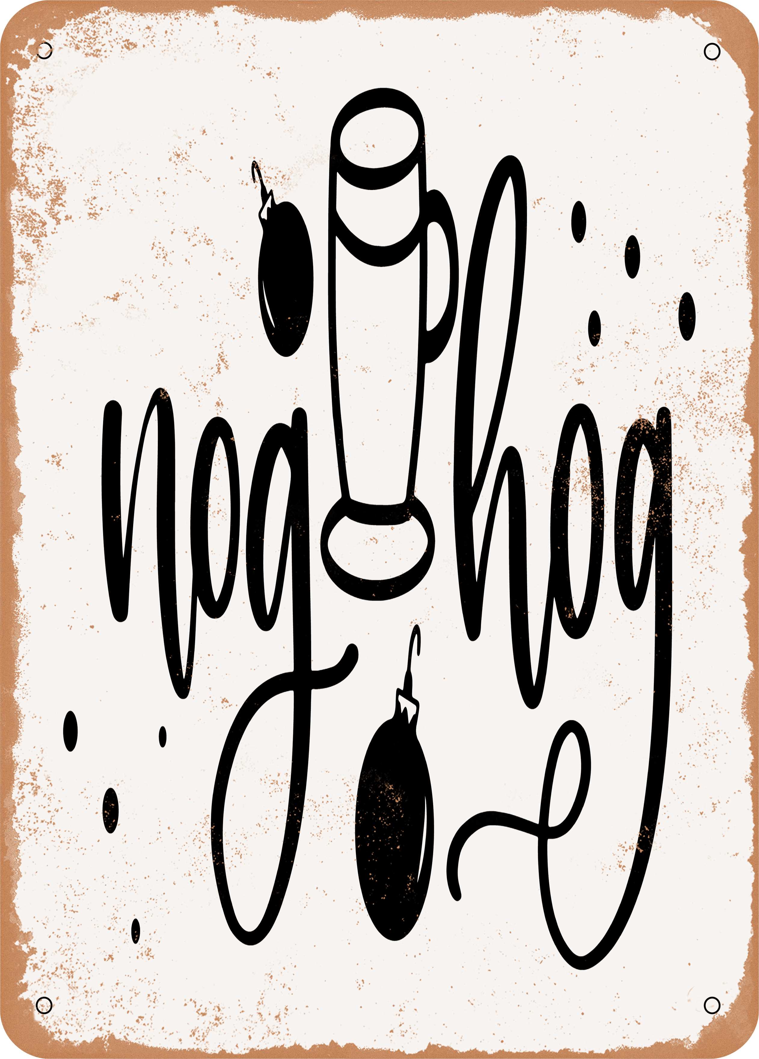 7 x 10 METAL SIGN - Nog Hog - Vintage Rusty Look - Walmart.com