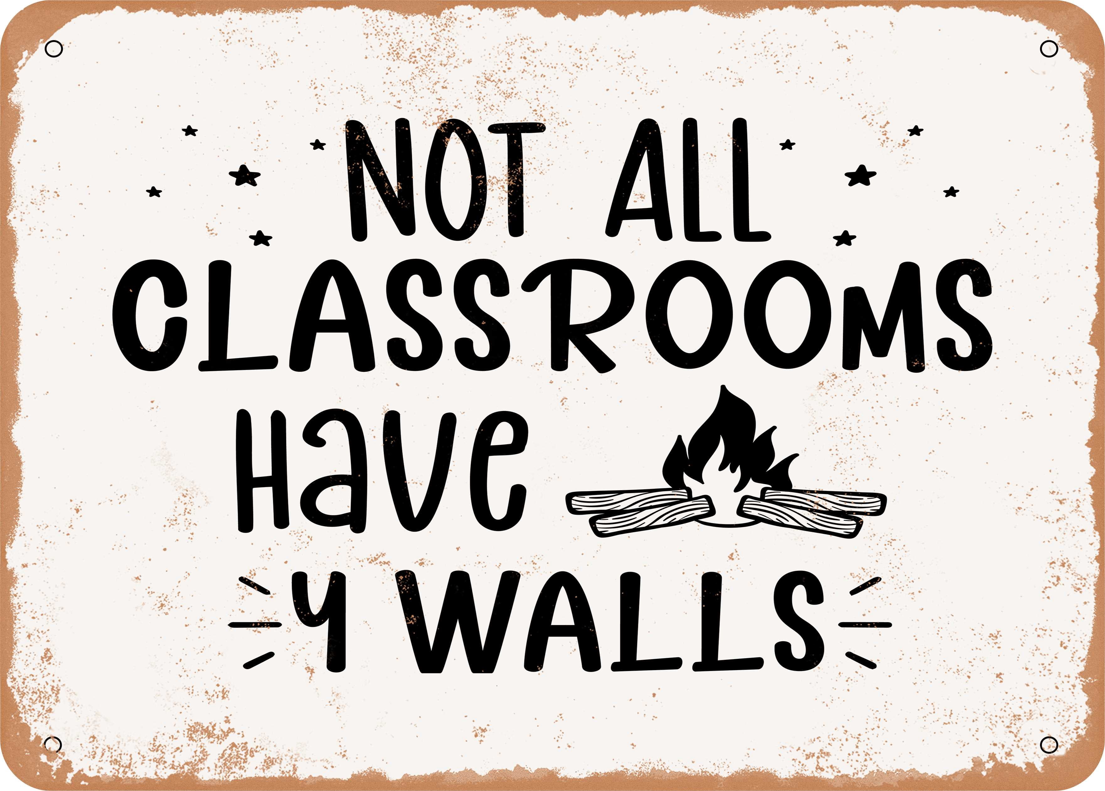 7 x 10 METAL SIGN - Not All Classrooms Have Walls - Vintage Rusty Look ...