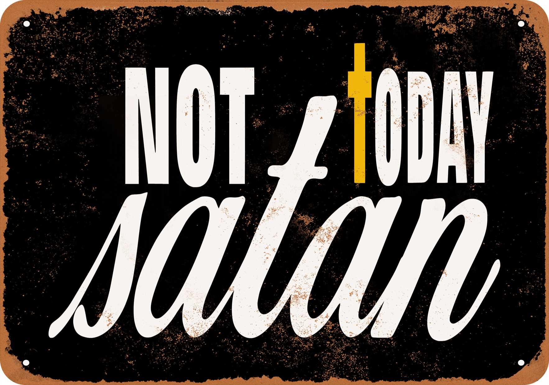 7 x 10 METAL SIGN - Not Today Satan (BLACK BACKGROUND) - Vintage Rusty ...