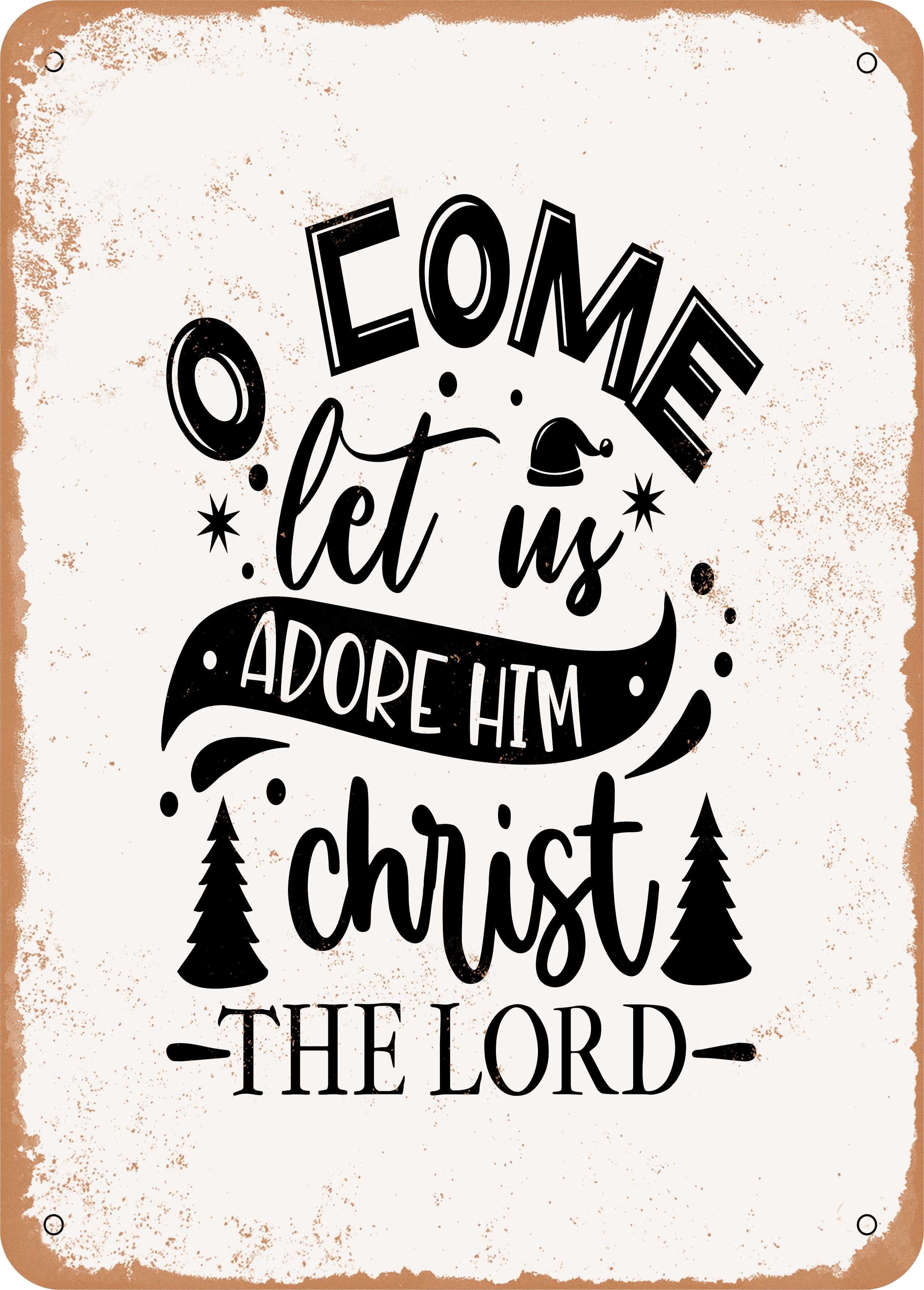7 x 10 METAL SIGN - O Come Let Us Adore Him Christ the Lord - Vintage ...