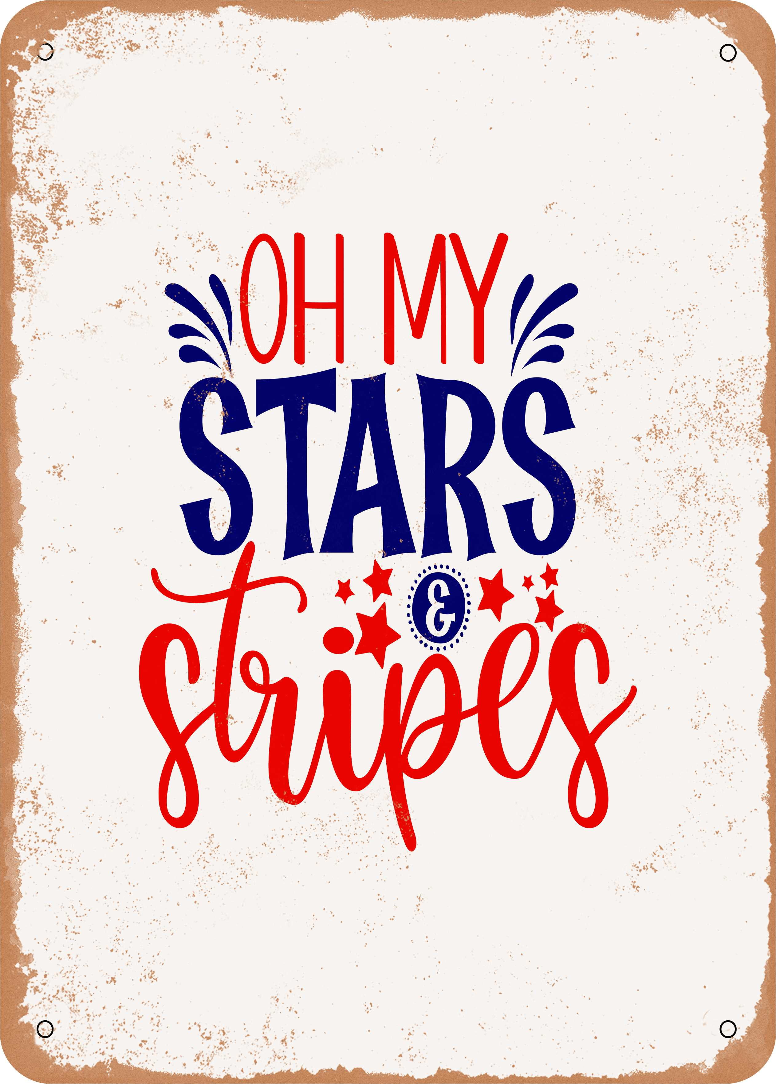 7 x 10 METAL SIGN - Oh My Stars and Stripes - 2 - Vintage Rusty Look ...