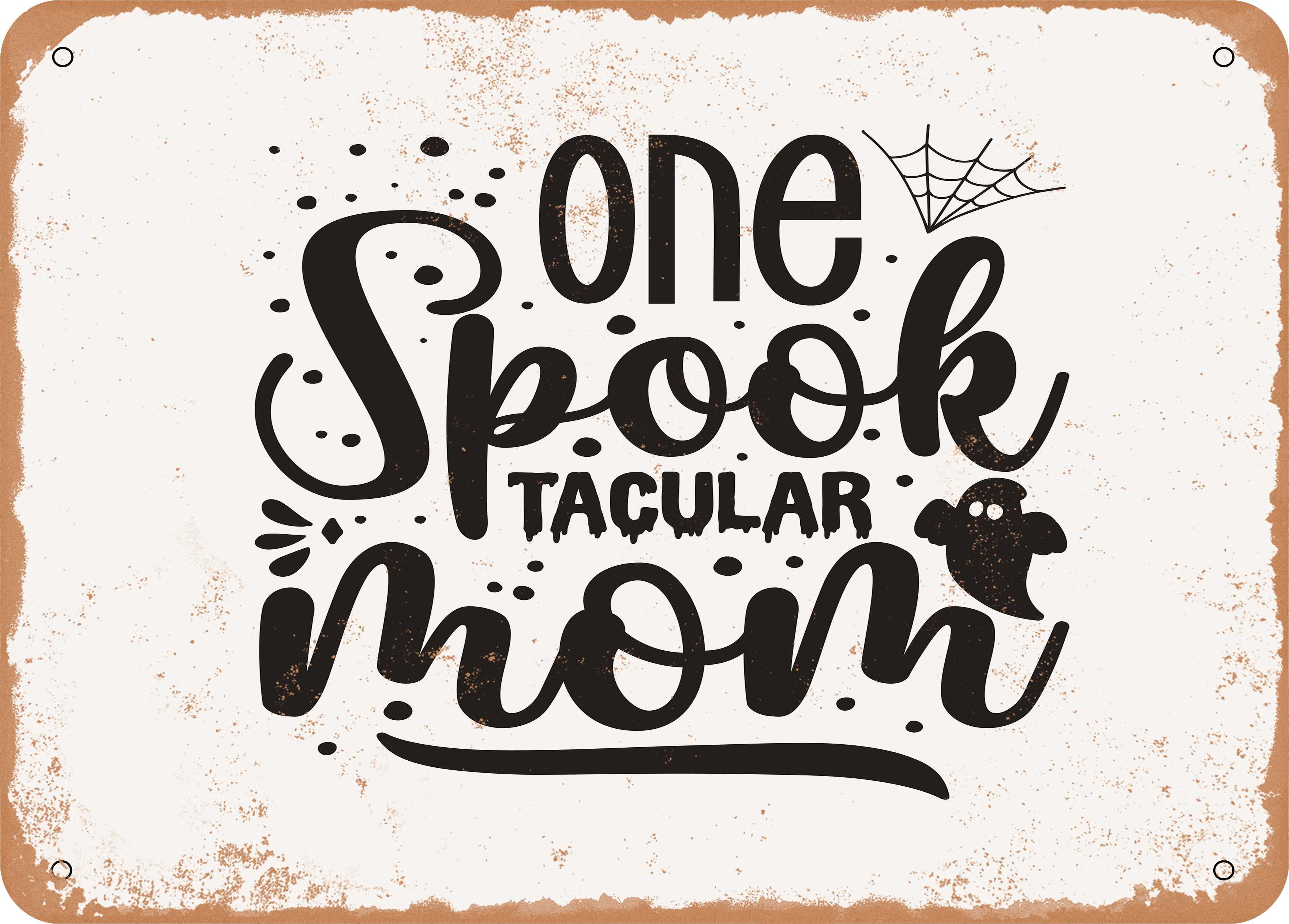 7 x 10 METAL SIGN - One Spooktacular Mom - 3 - Vintage Rusty Look ...