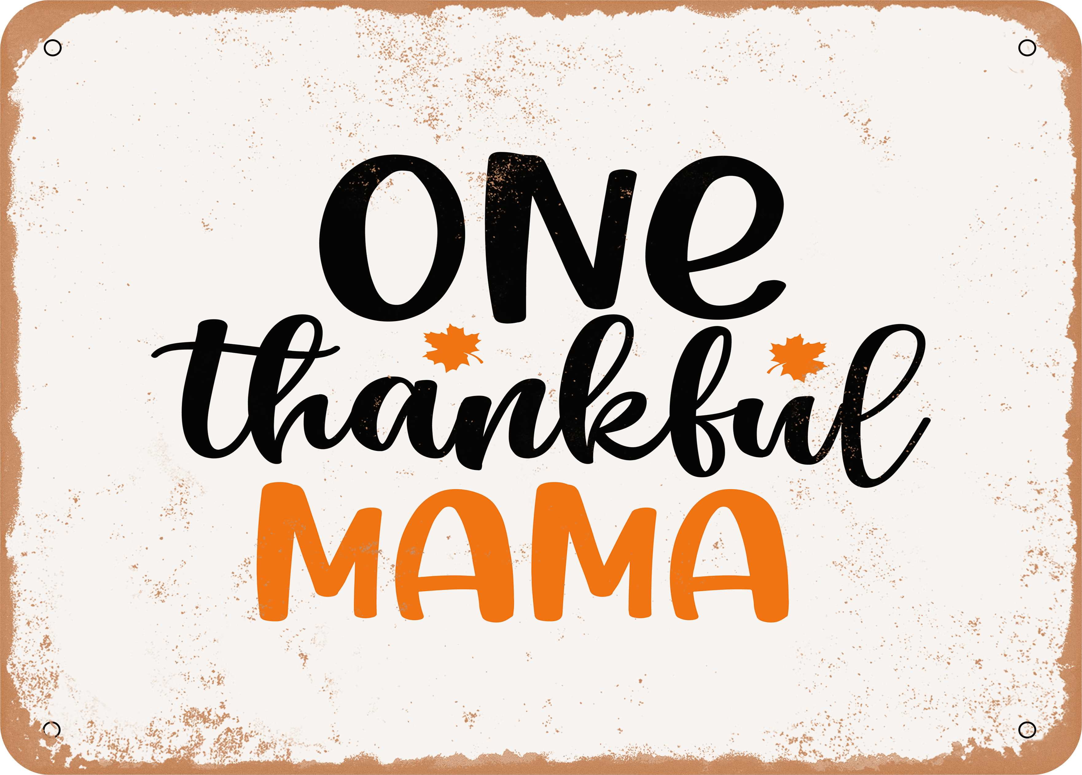 7 x 10 METAL SIGN - One Thankful Mama - 2 - Vintage Rusty Look ...
