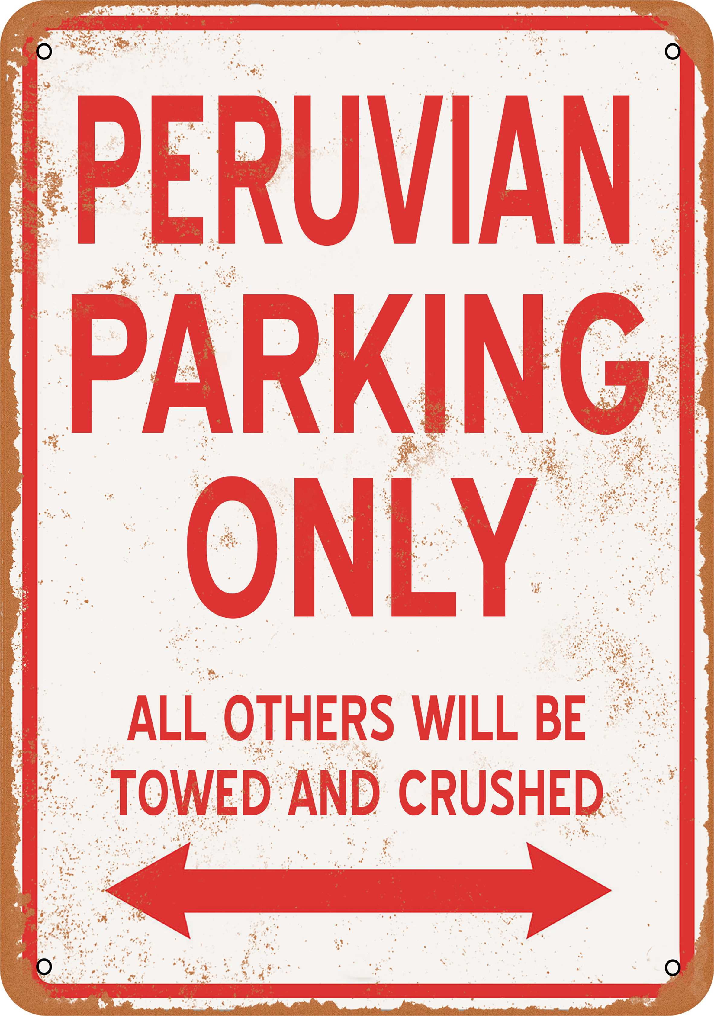 7 x 10 METAL SIGN - PERUVIAN PARKING ONLY - Vintage Rusty Look ...