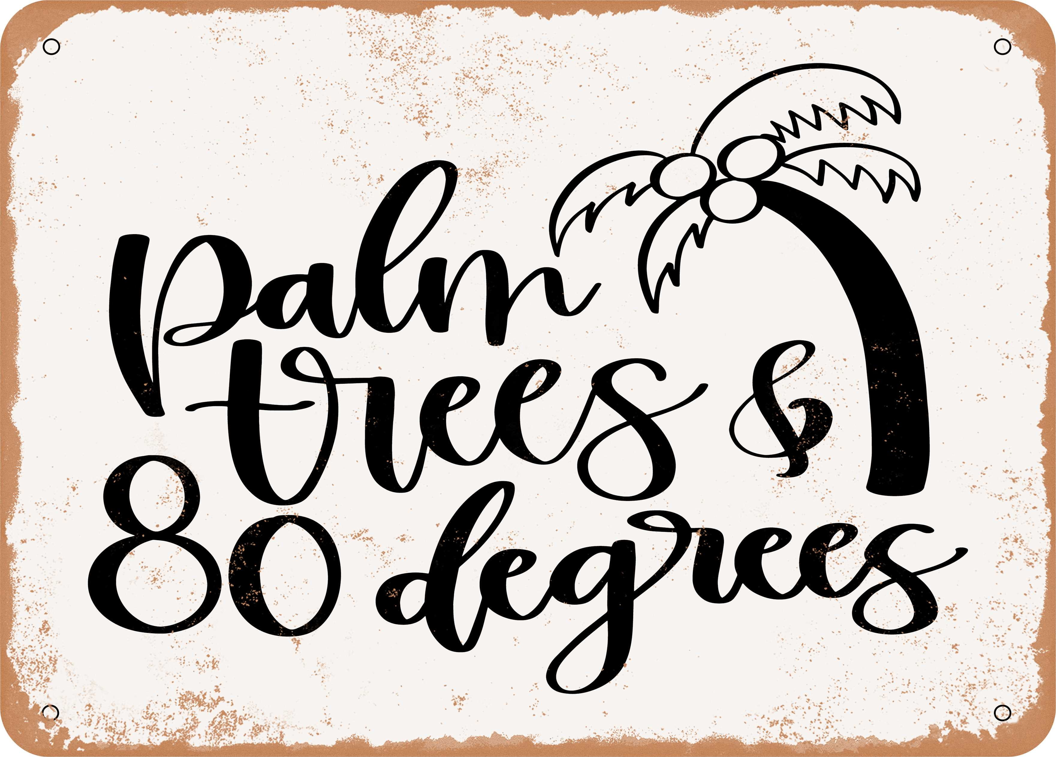 7 x 10 METAL SIGN - Palm Trees and0 Degrees - Vintage Rusty Look ...