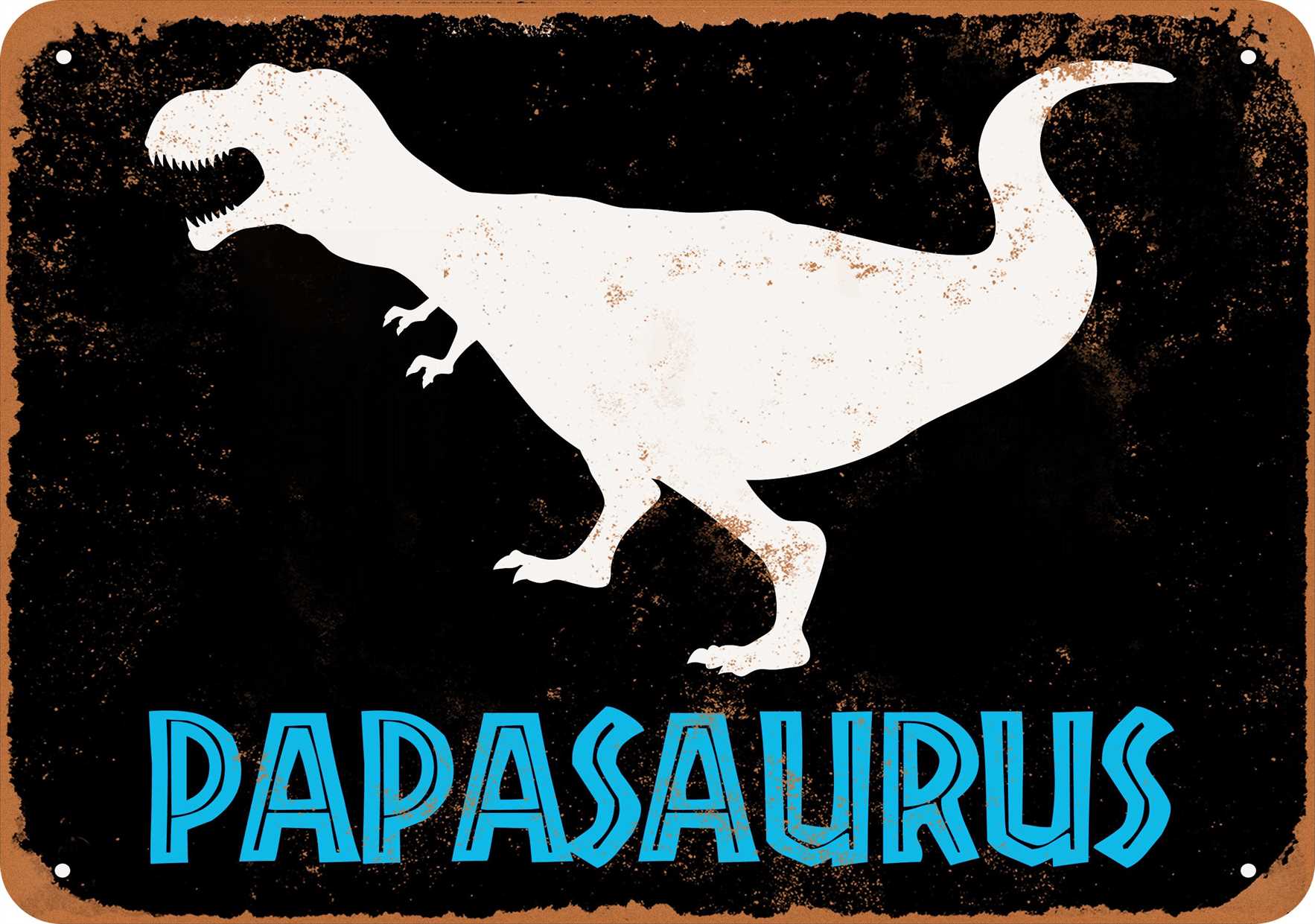 7 x 10 METAL SIGN - Papasaurus (BLACK BACKGROUND) - Vintage Rusty Look ...