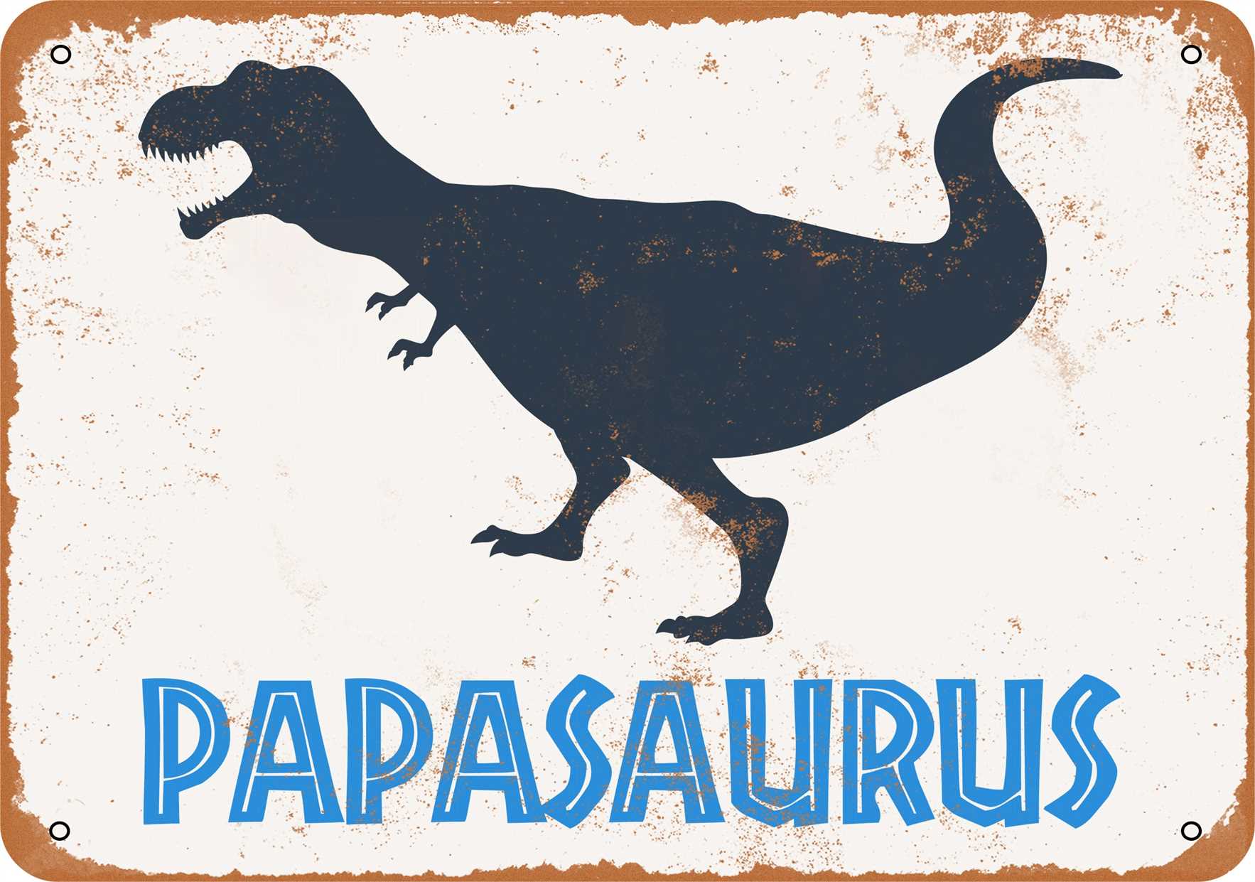 7 x 10 METAL SIGN - Papasaurus - Vintage Rusty Look - Walmart.com