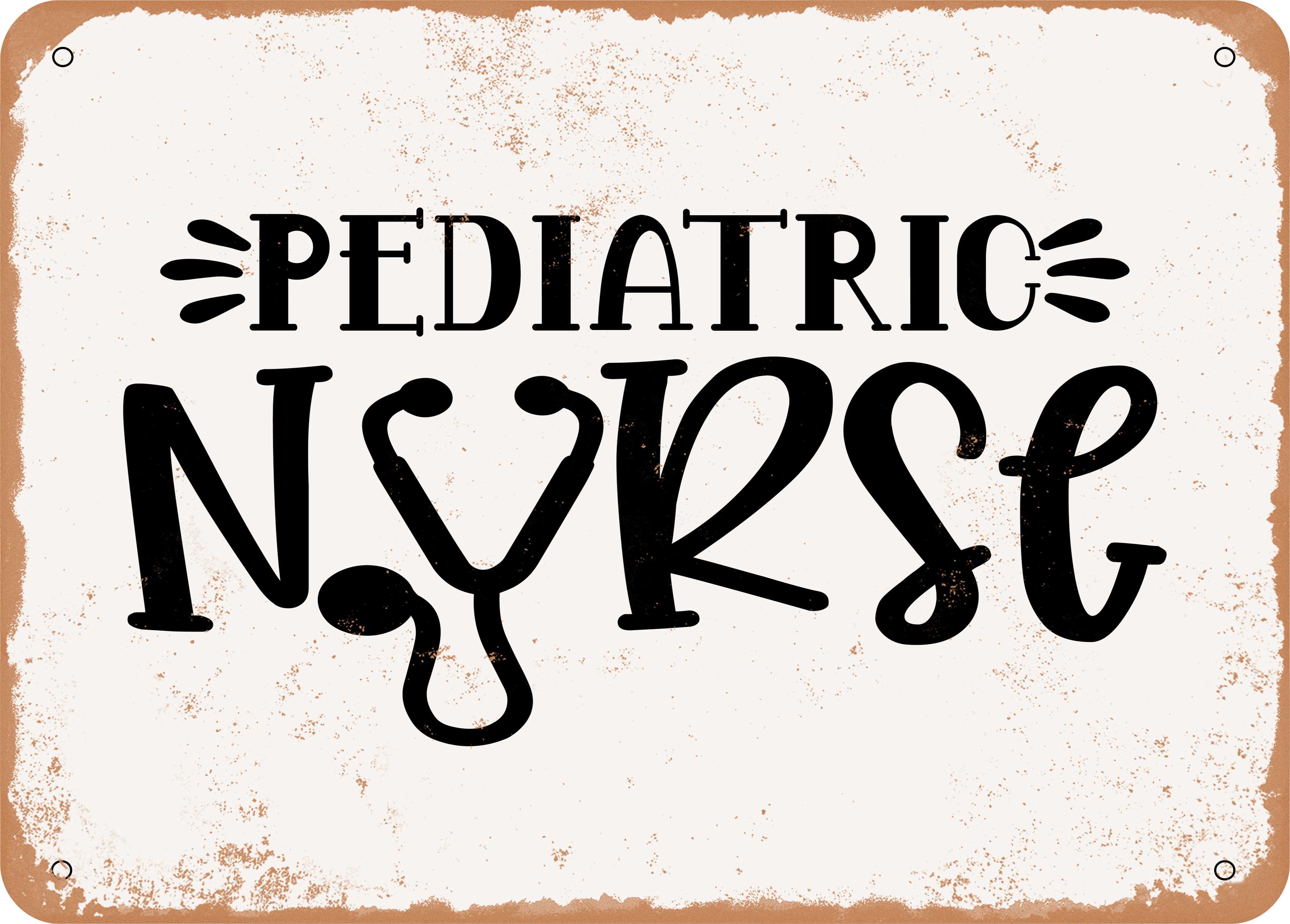 7 x 10 METAL SIGN - Pediatric Nurse - Vintage Rusty Look - Walmart.com