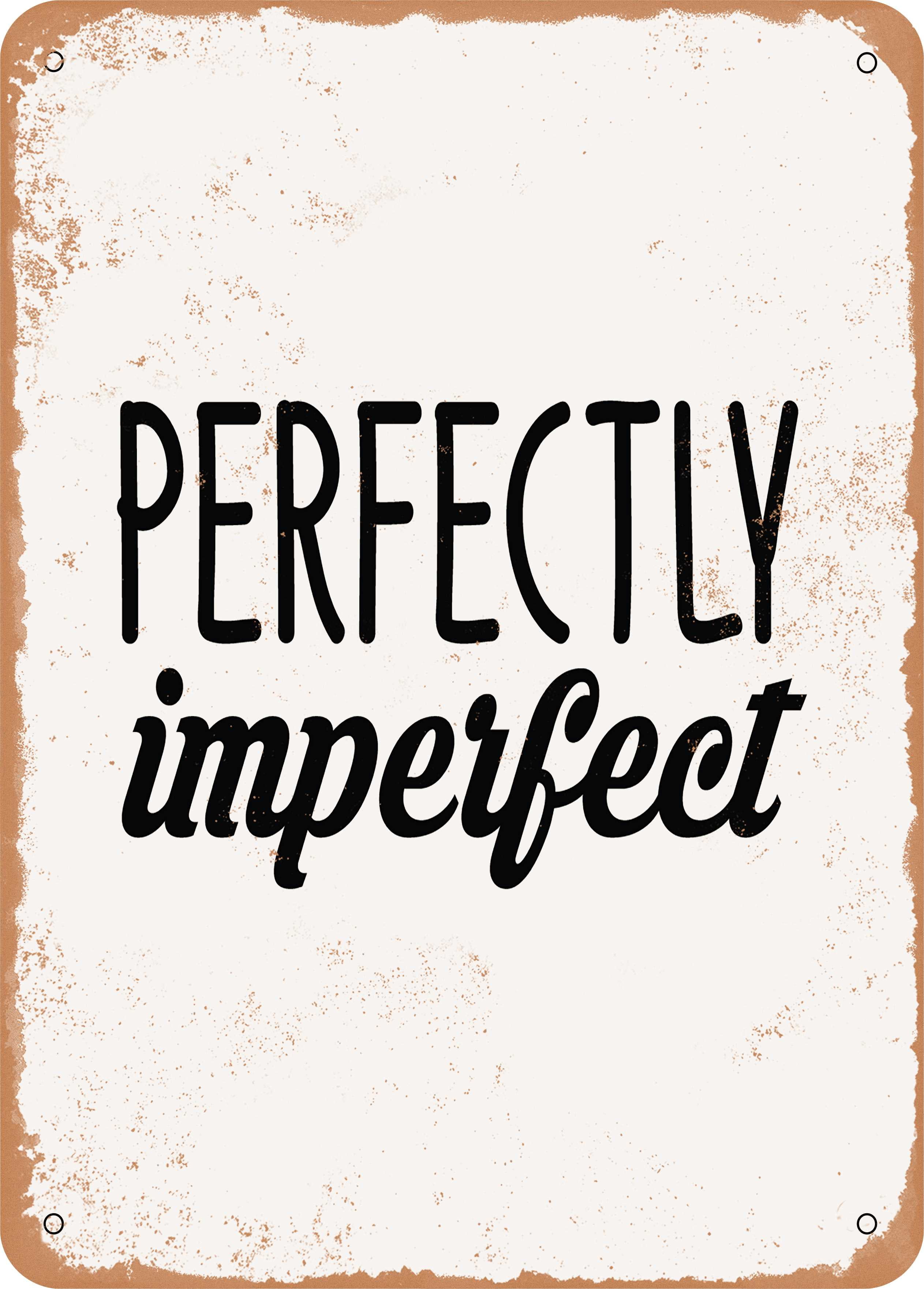 7 x 10 METAL SIGN - Perfectly Imperfect - 5 - Vintage Rusty Look ...