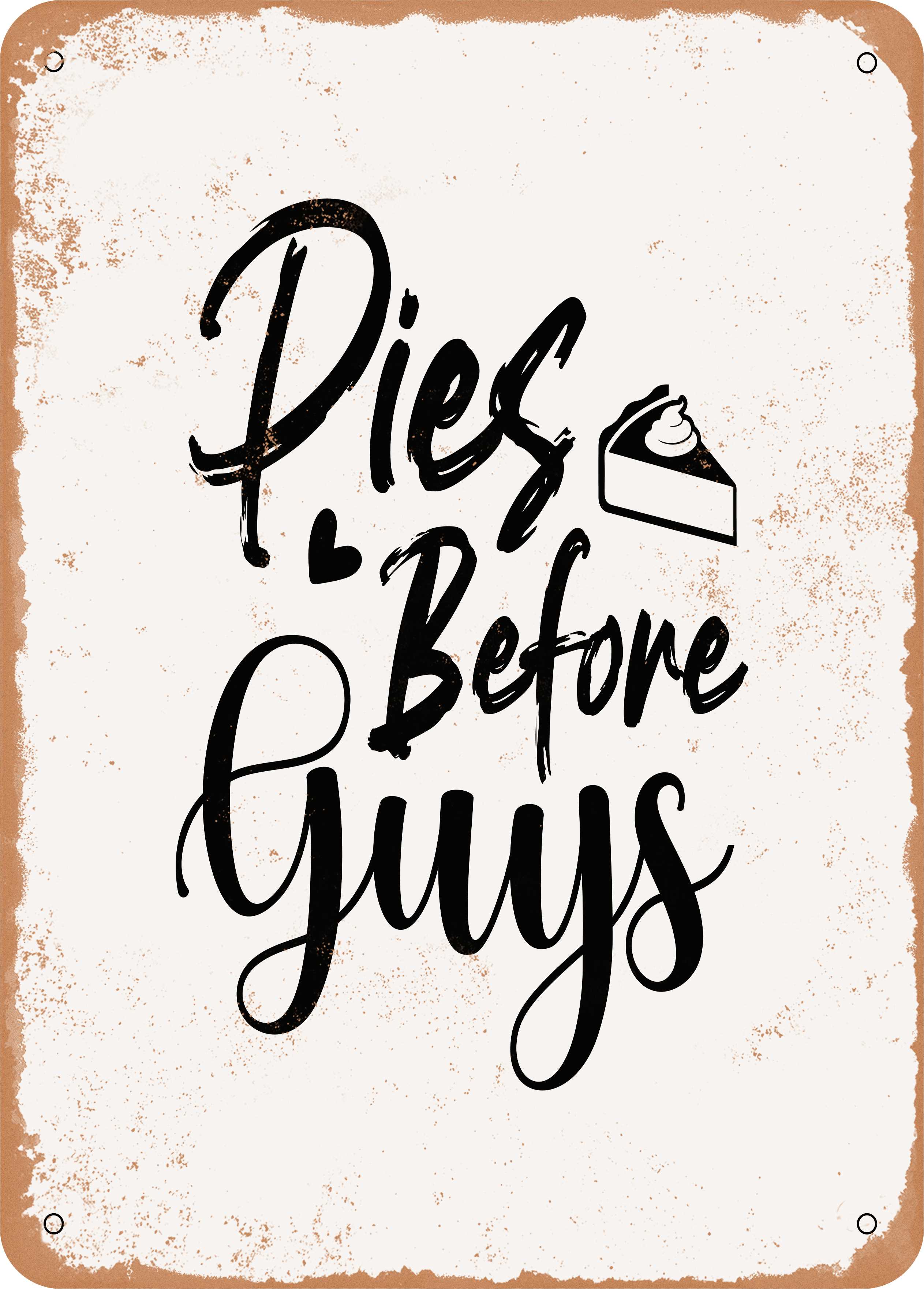 7 x 10 METAL SIGN - Pies Before Guys - 3 - Vintage Rusty Look - Walmart.com