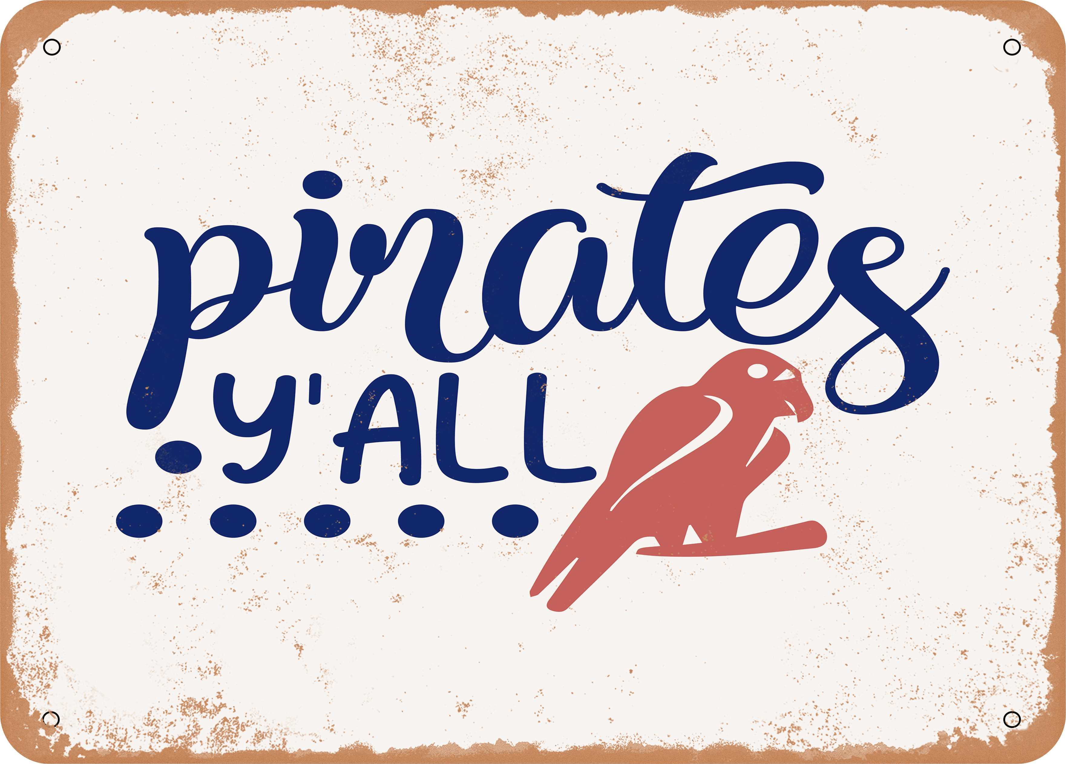 7 x 10 METAL SIGN - Pirates Y'all - Vintage Rusty Look - Walmart.com