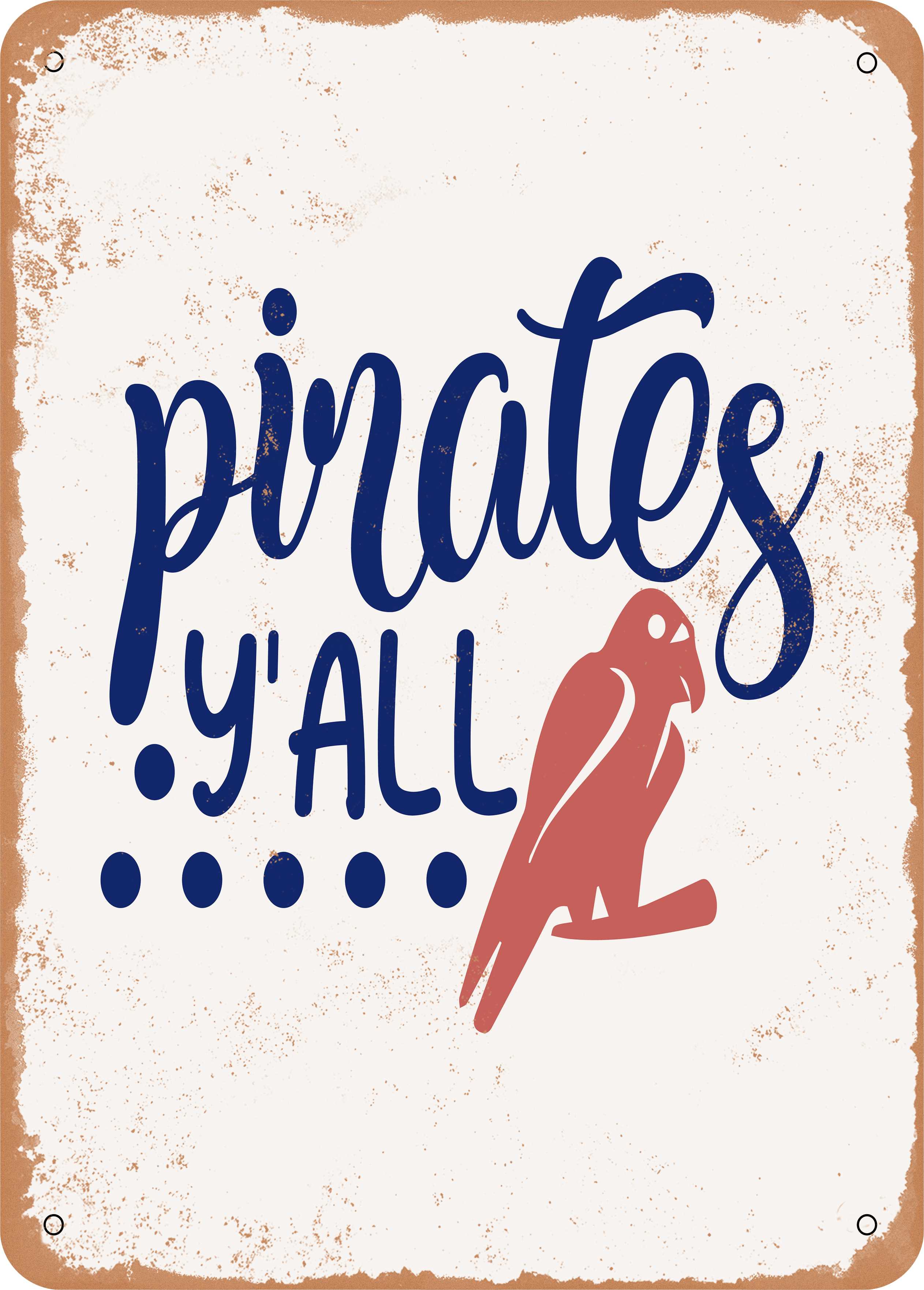 7 x 10 METAL SIGN - Pirates Y'all - Vintage Rusty Look - Walmart.com