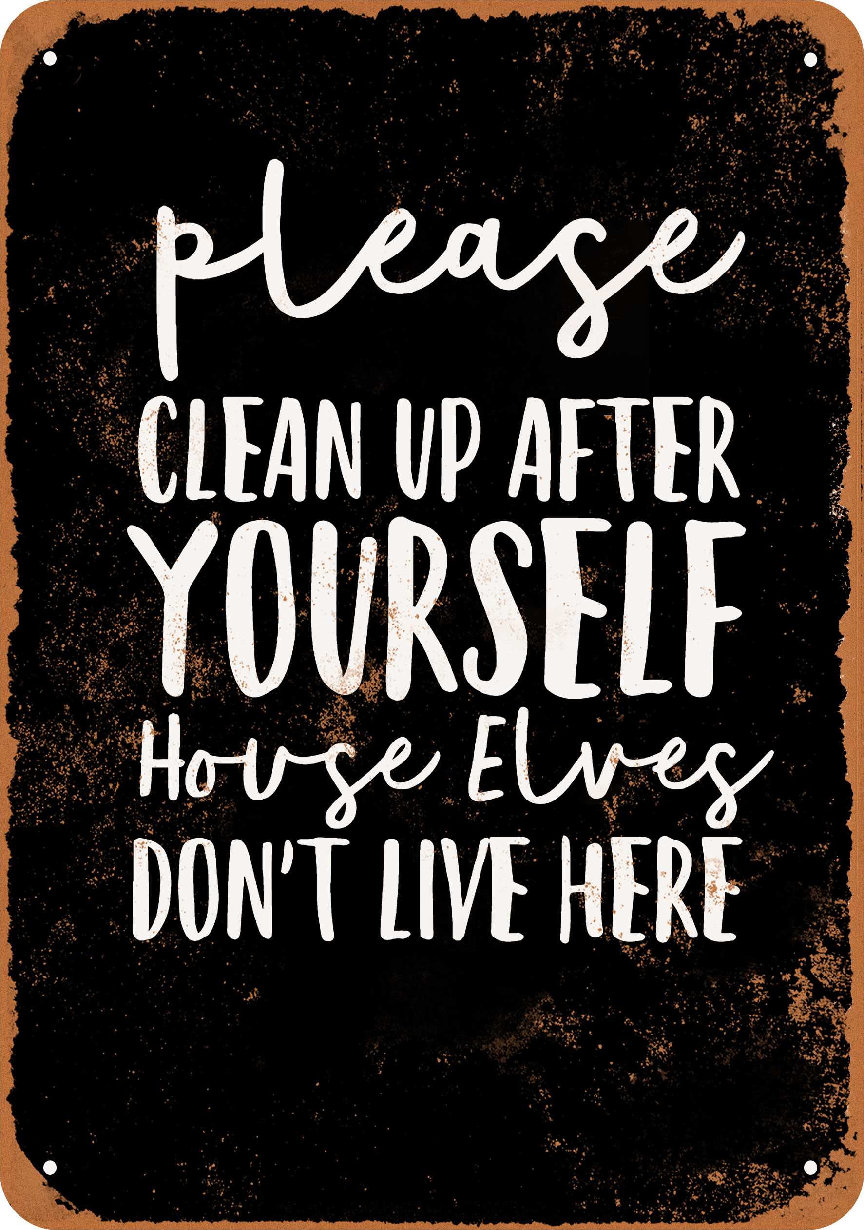 7 x 10 METAL SIGN - Please Clean Up, House Elves Don't Live Here (BLACK ...