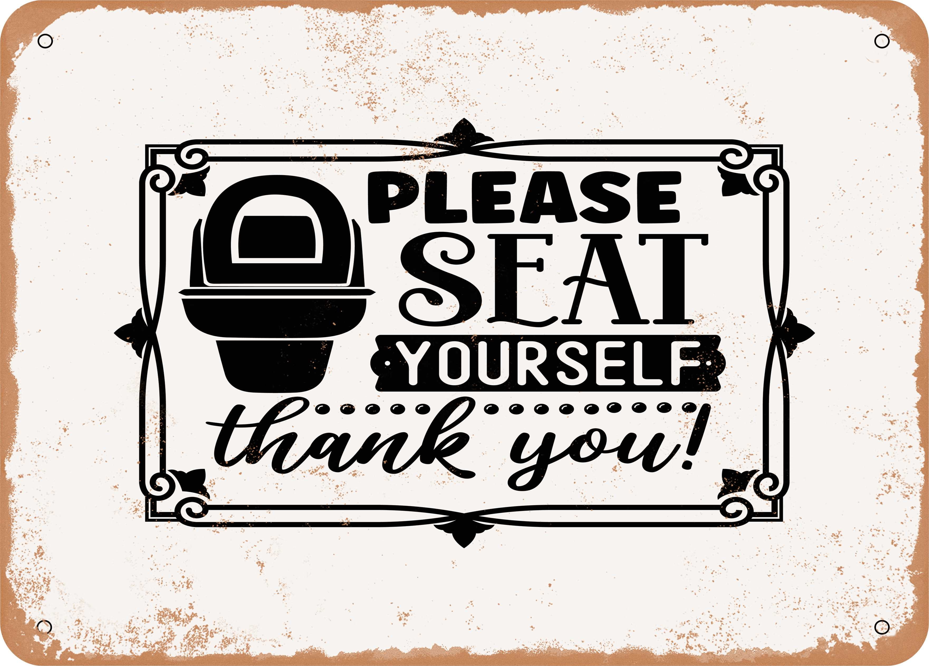 7 x 10 METAL SIGN - Please Seat Yourself Thank You - Vintage Rusty Look ...