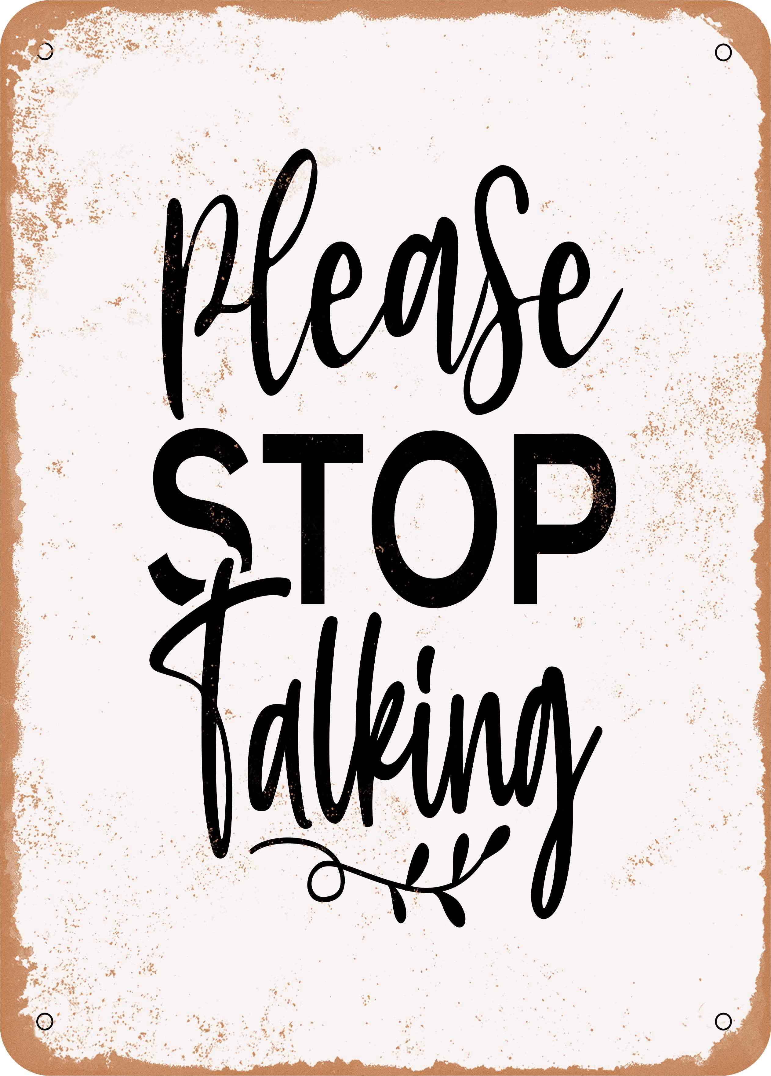 7 x 10 METAL SIGN - Please Stop Talking - 2 - Vintage Rusty Look ...