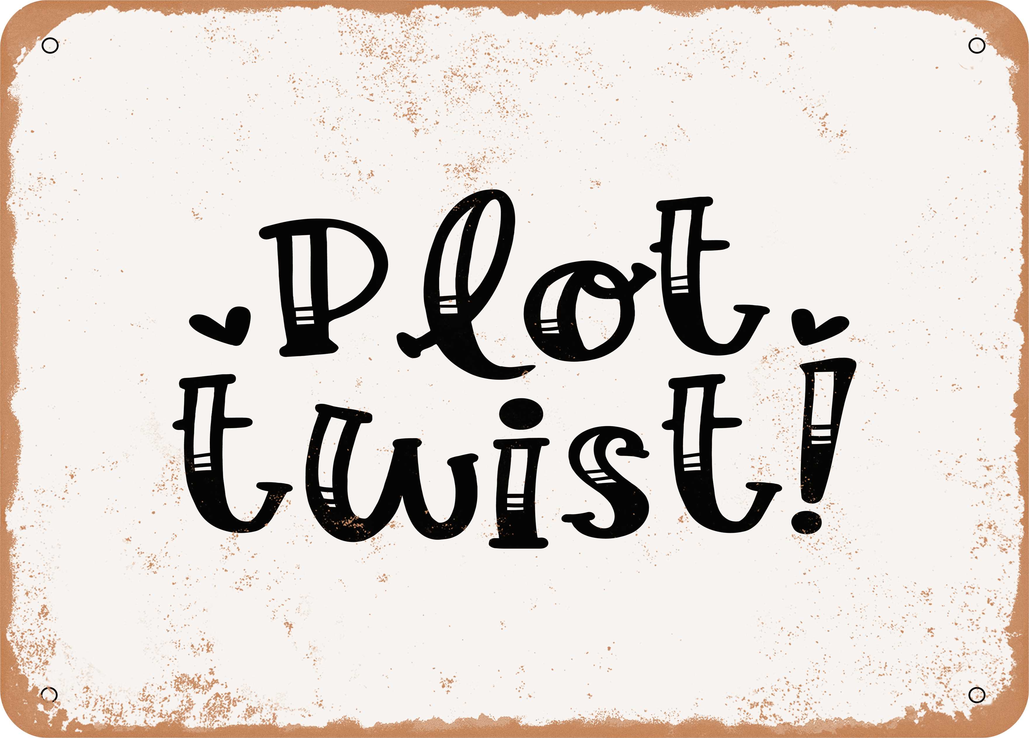 7 x 10 METAL SIGN - Plot Twist - 2 - Vintage Rusty Look - Walmart.com