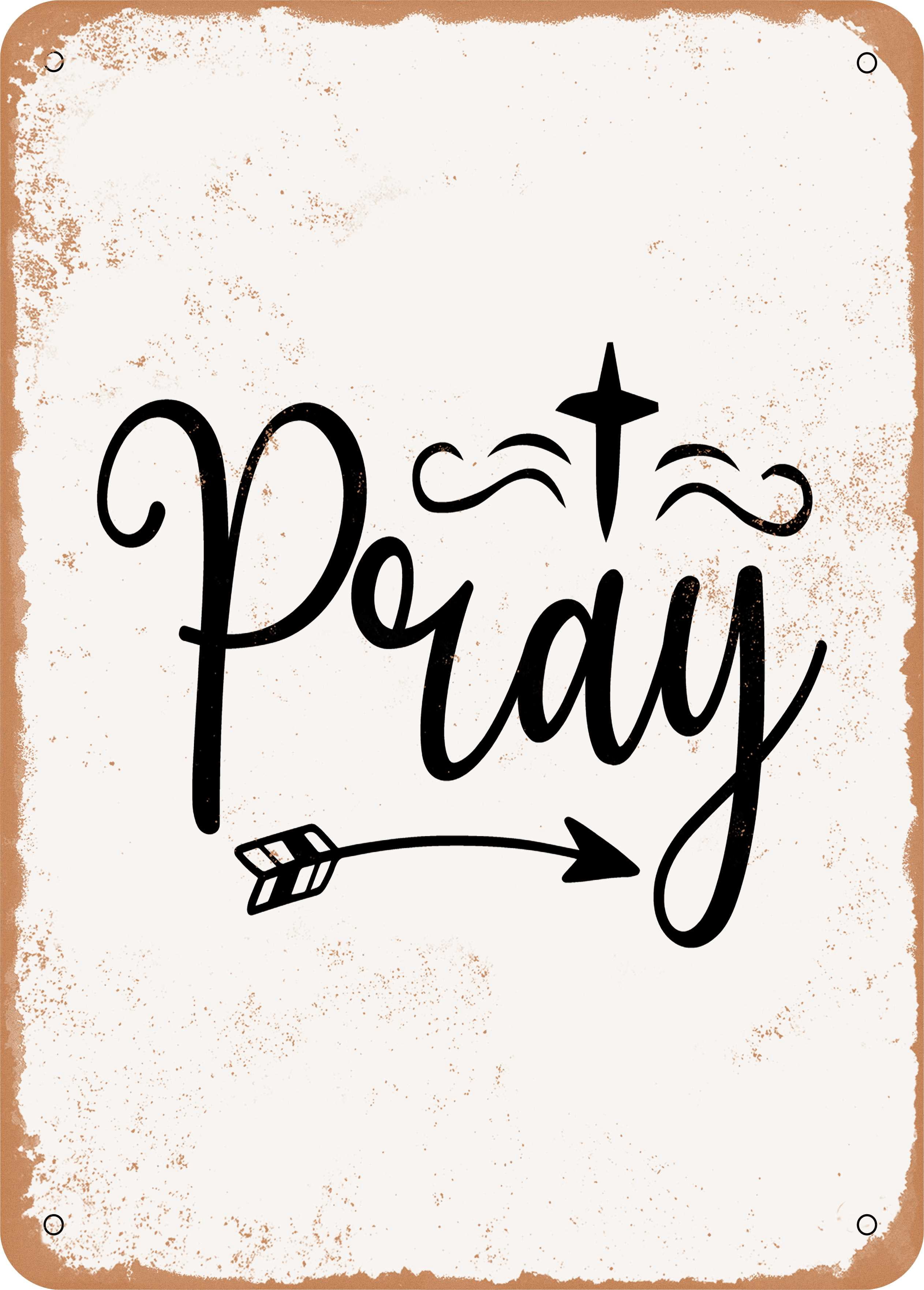 7 x 10 METAL SIGN - Pray - 2 - Vintage Rusty Look - Walmart.com
