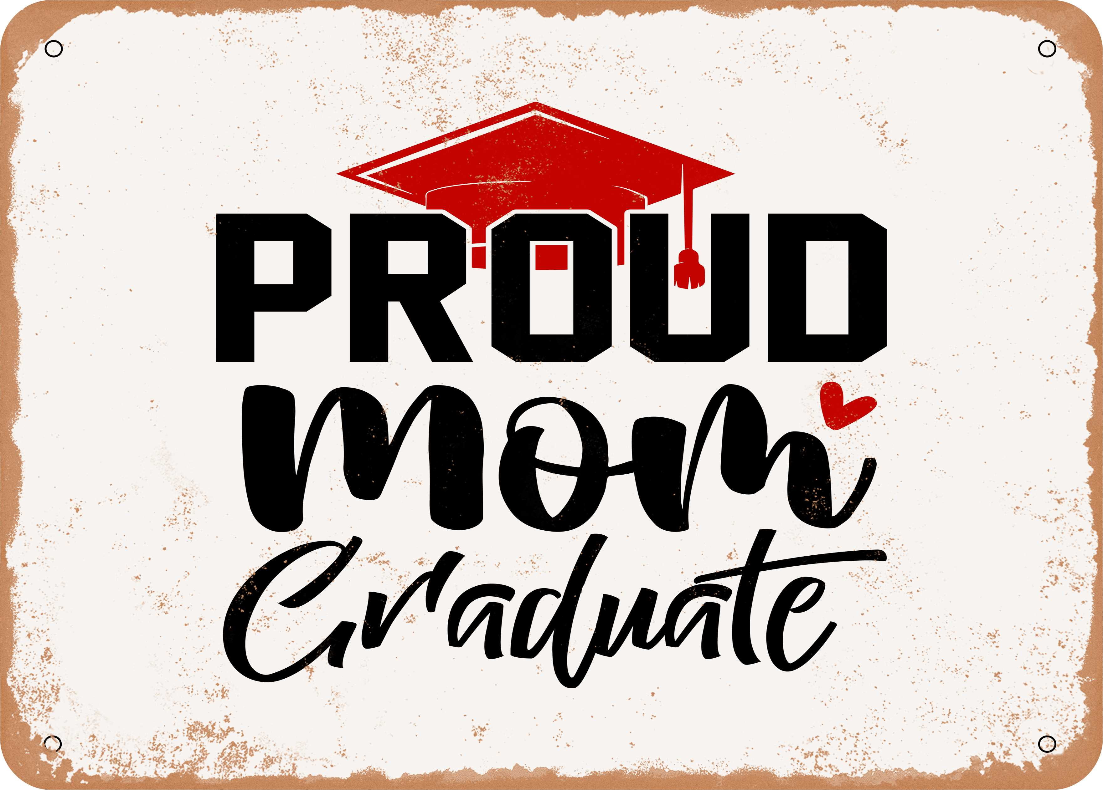 7 x 10 METAL SIGN - Proud Mom Graduate - Vintage Rusty Look - Walmart.com