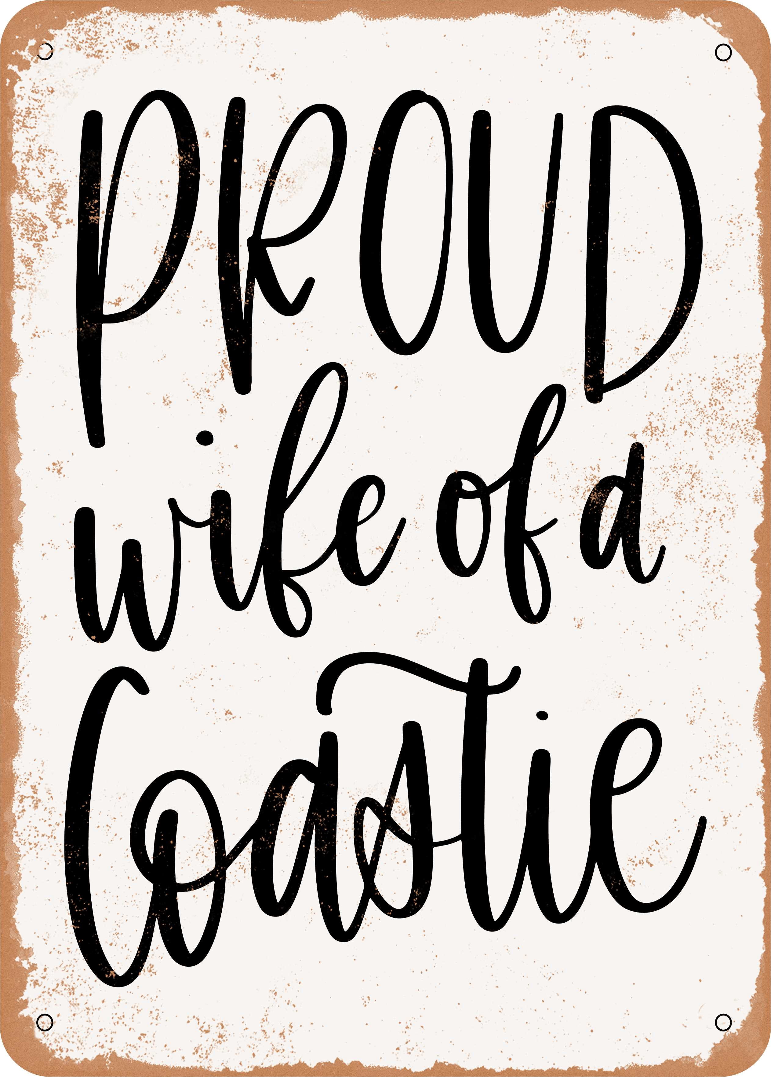 7 x 10 METAL SIGN - Proud Wife of a Coastie - Vintage Rusty Look ...