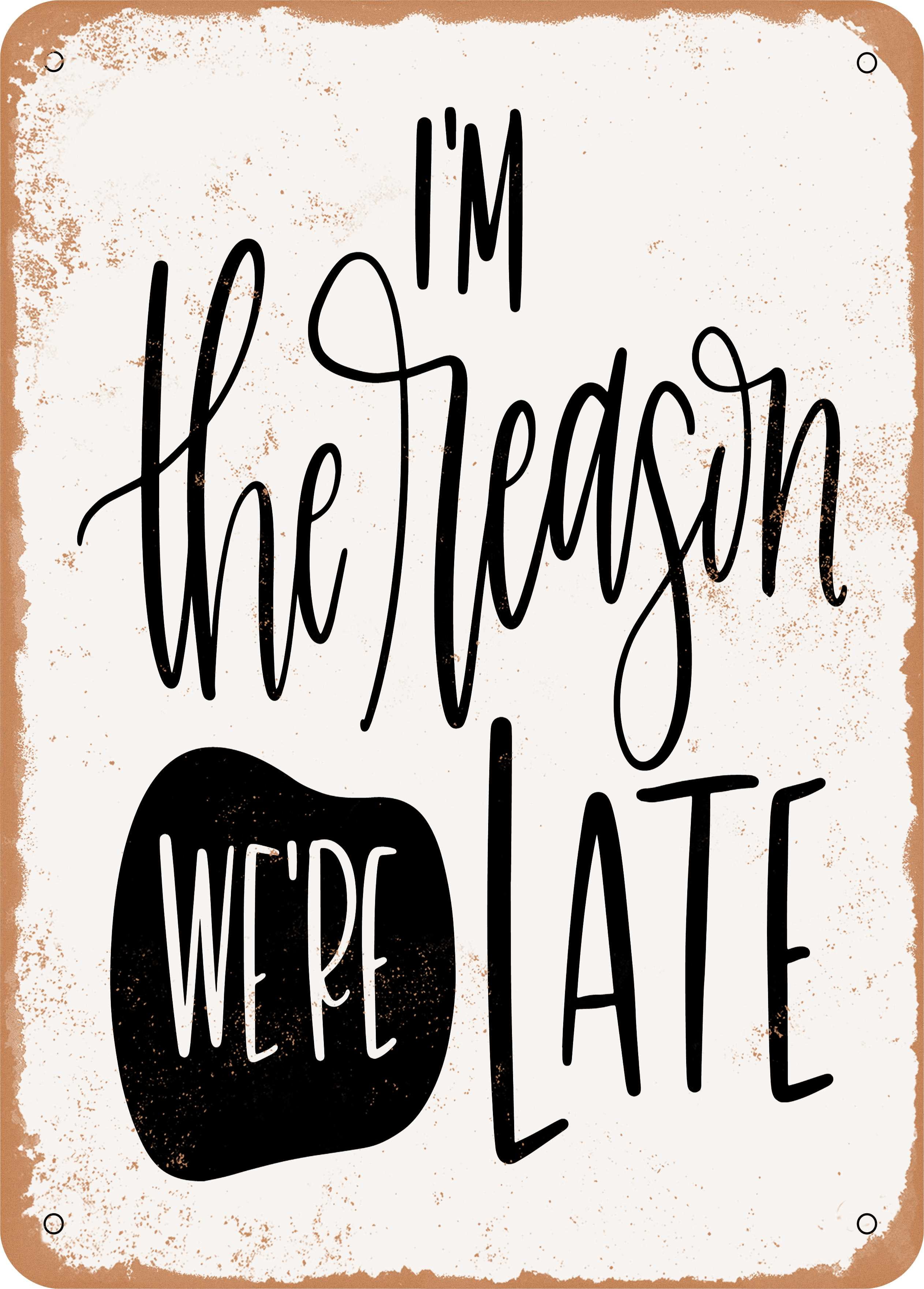 7 x 10 METAL SIGN - Reason Were Late - Vintage Rusty Look - Walmart.com
