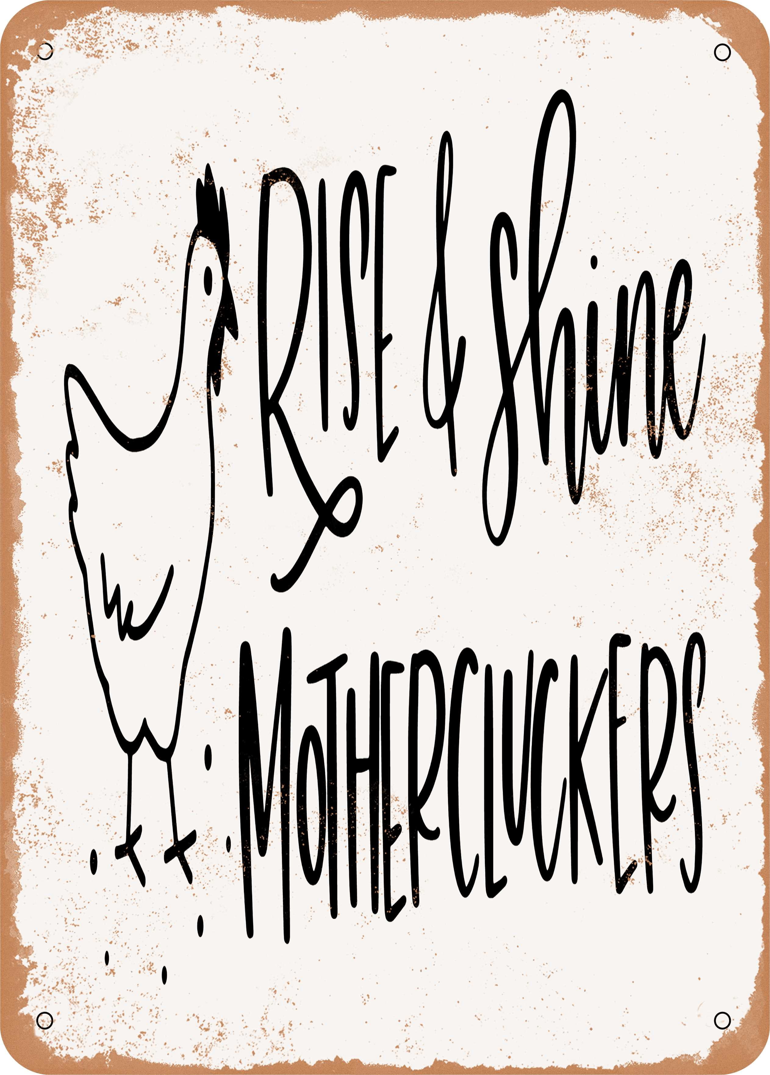 7 x 10 METAL SIGN - Rise and Shine Mothercluckers - Vintage Rusty Look ...