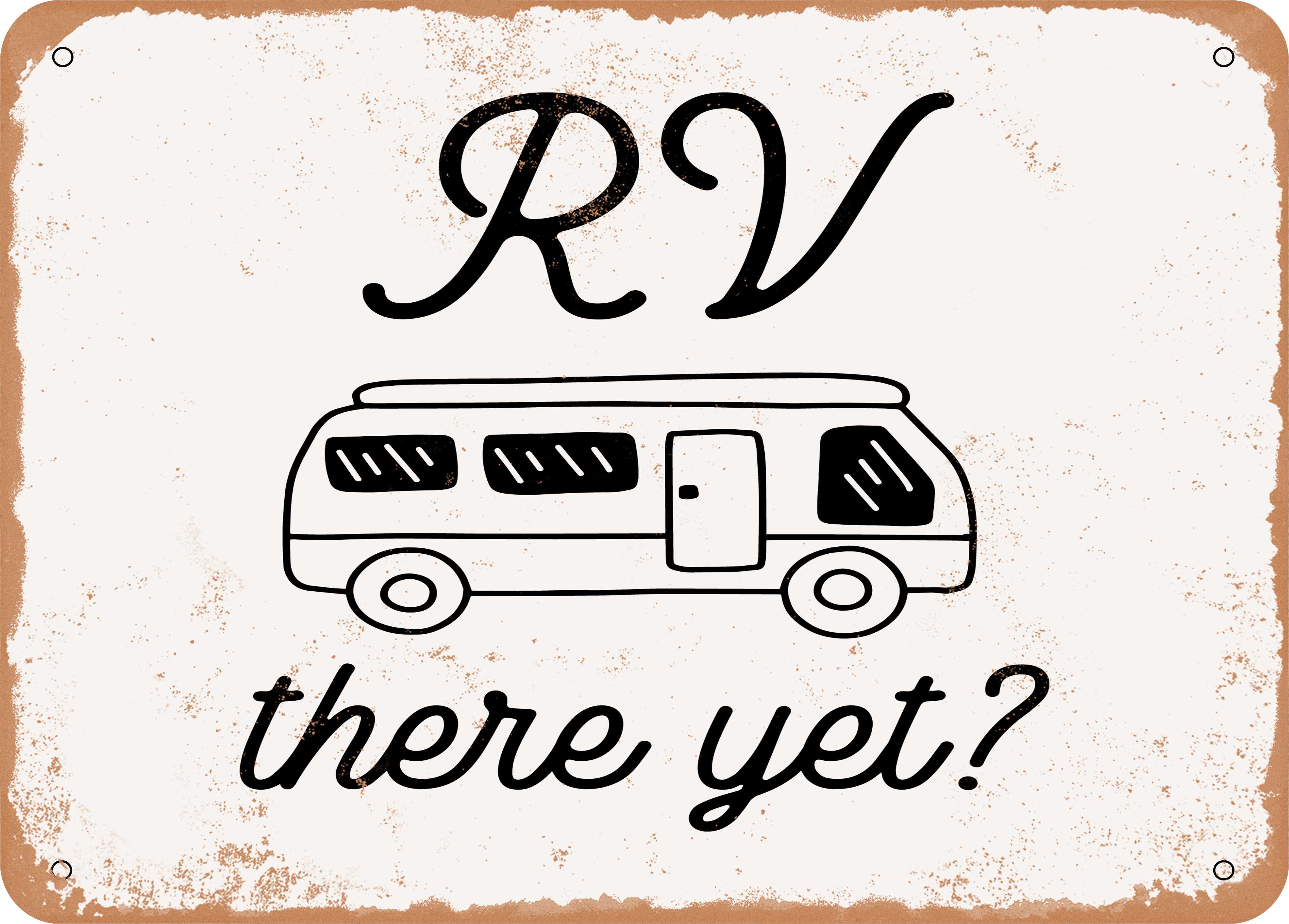 7 x 10 METAL SIGN - Rv there Yet - Vintage Rusty Look - Walmart.com