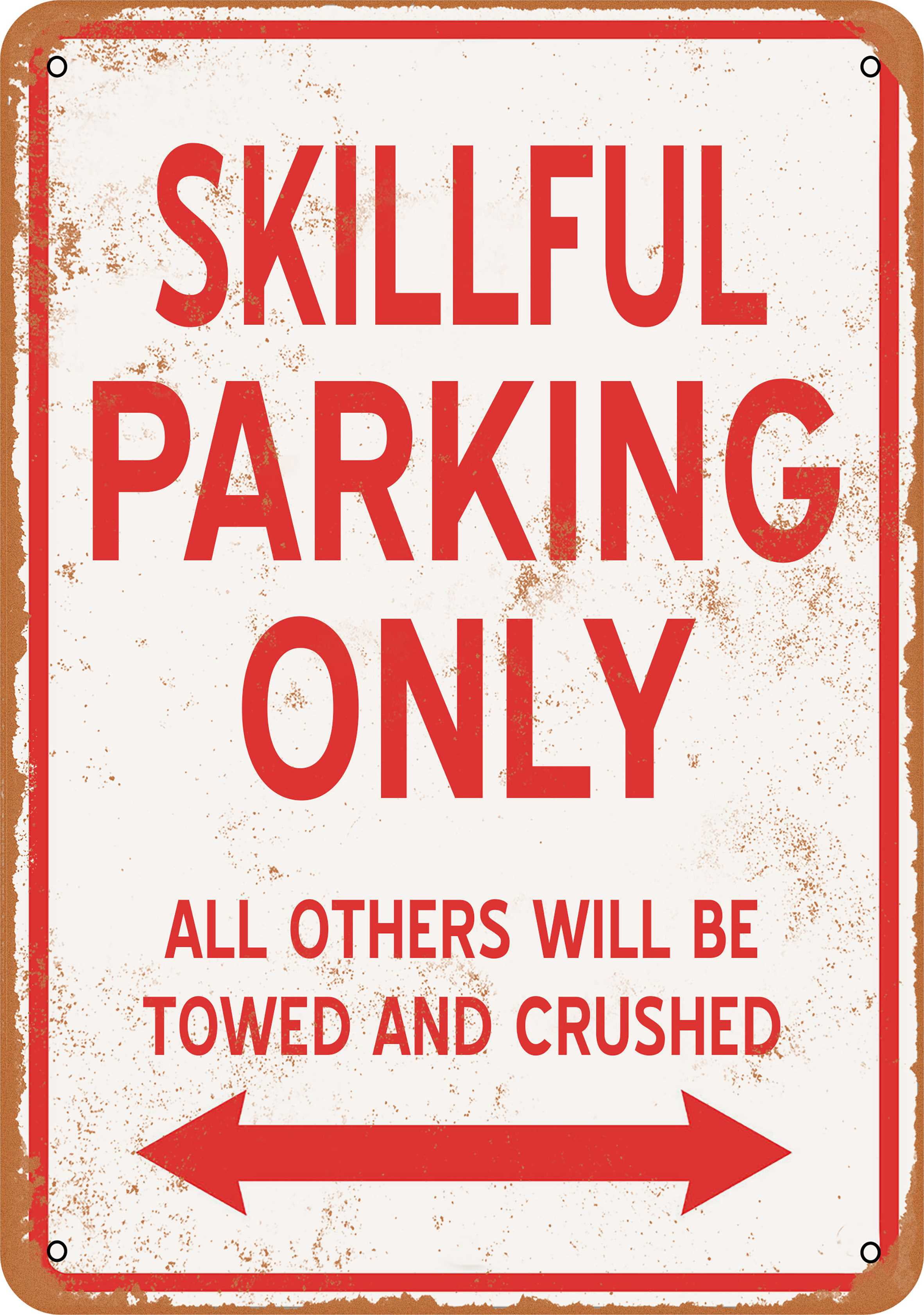 7 x 10 METAL SIGN - SKILLFUL PARKING ONLY - Vintage Rusty Look ...