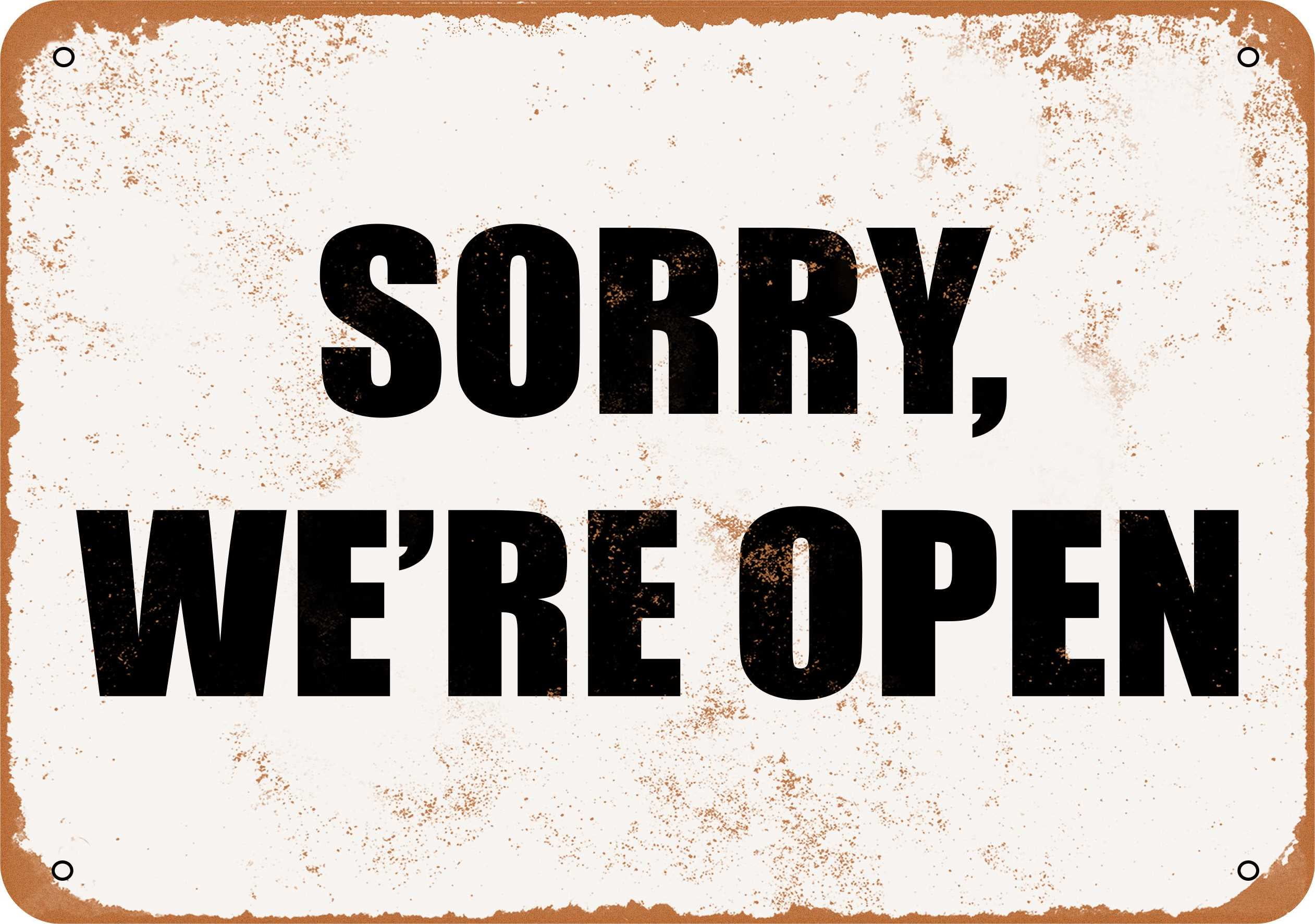 7 x 10 METAL SIGN - SORRY, WE'RE OPEN. - Vintage Rusty Look - Walmart.com