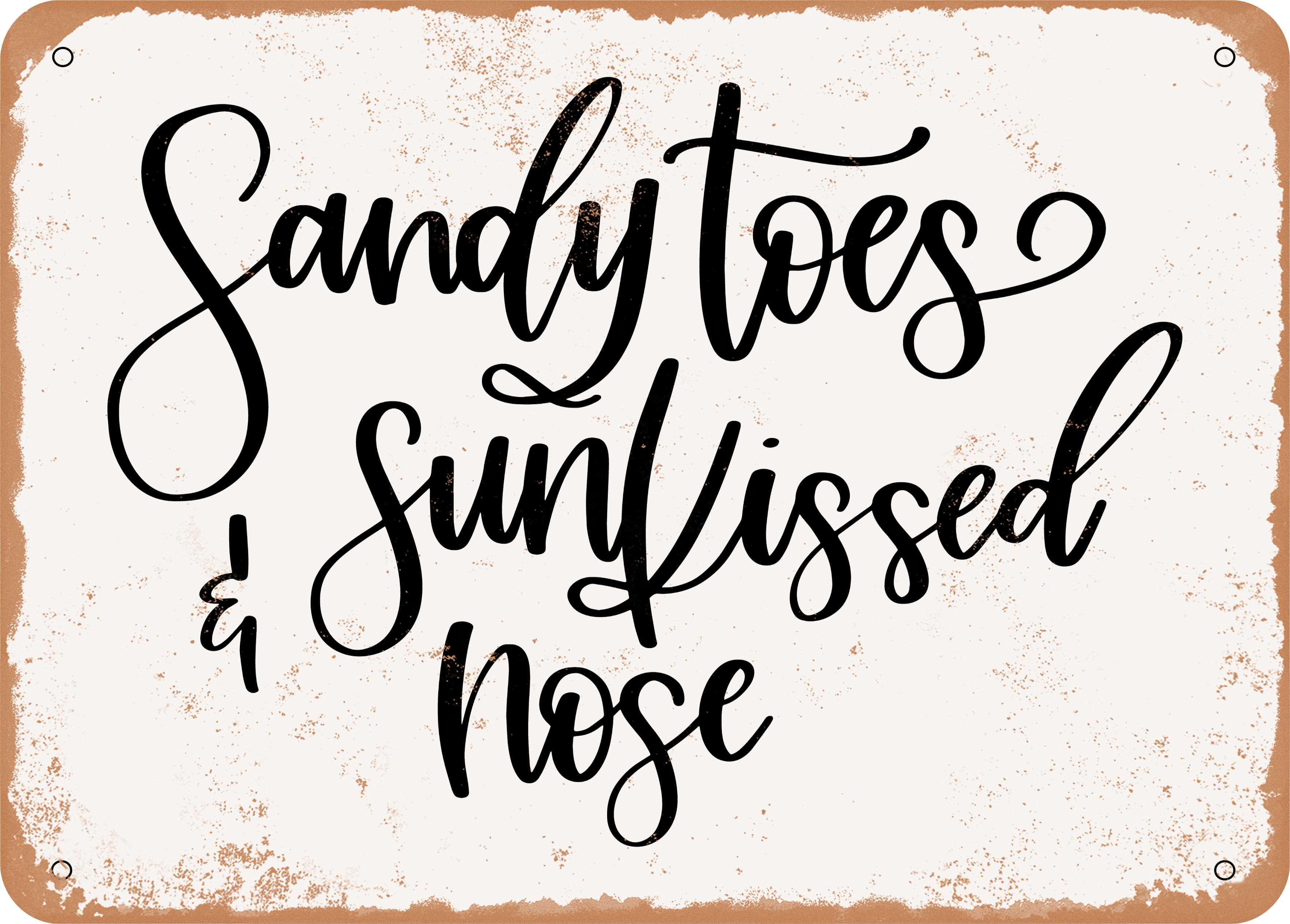 7 x 10 METAL SIGN - Sandy toes Sunkissed Nose - 5 - Vintage Rusty Look ...