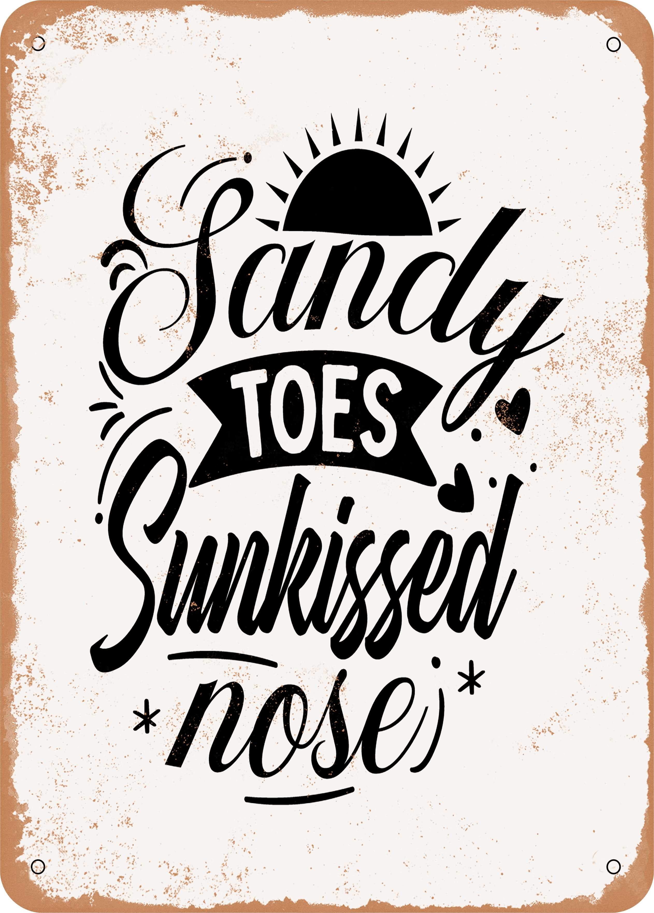 7 x 10 METAL SIGN - Sandy toes Sunkissed Nose - Vintage Rusty Look ...