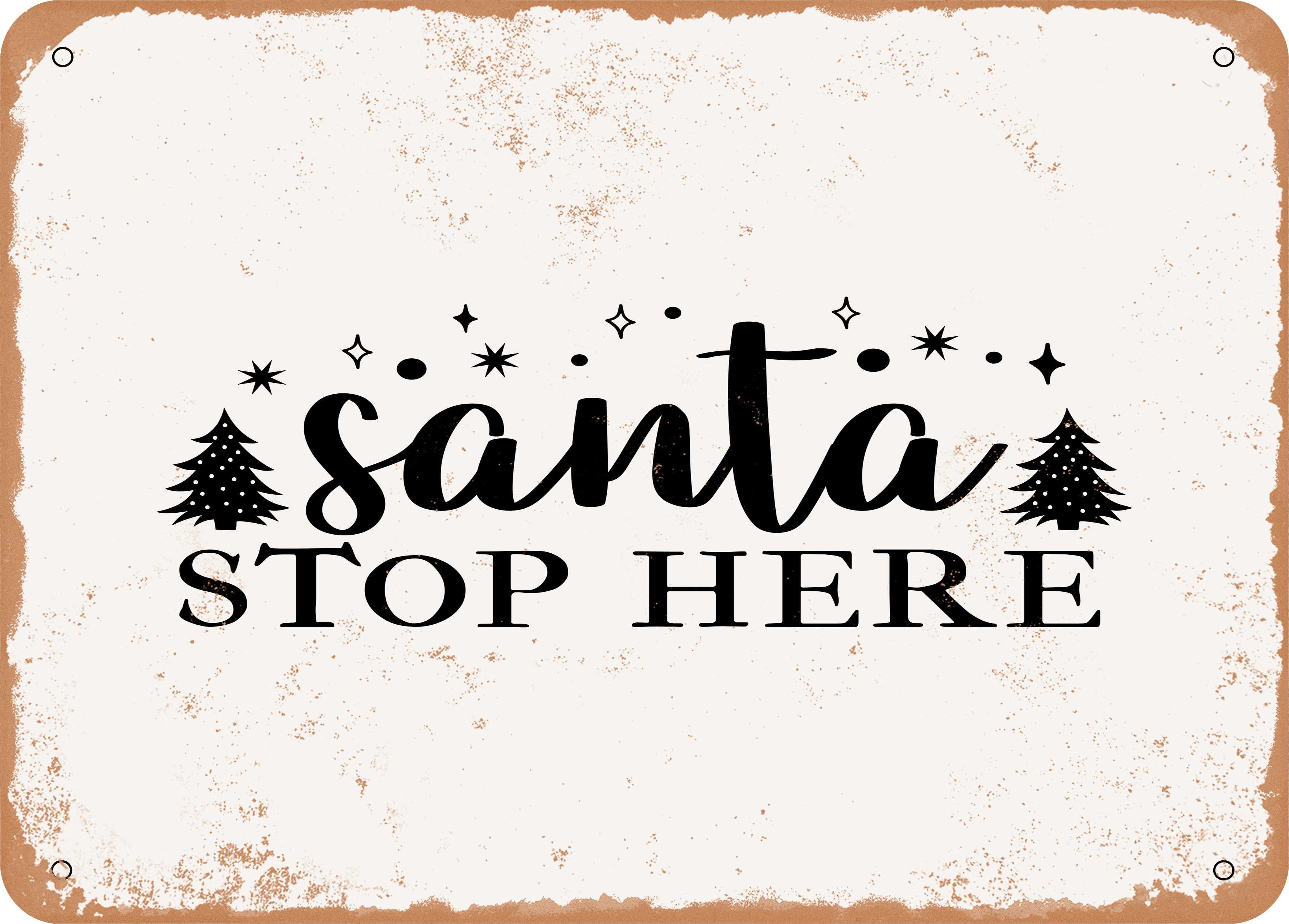 7 x 10 METAL SIGN - Santa Stop Here - Vintage Rusty Look - Walmart.com