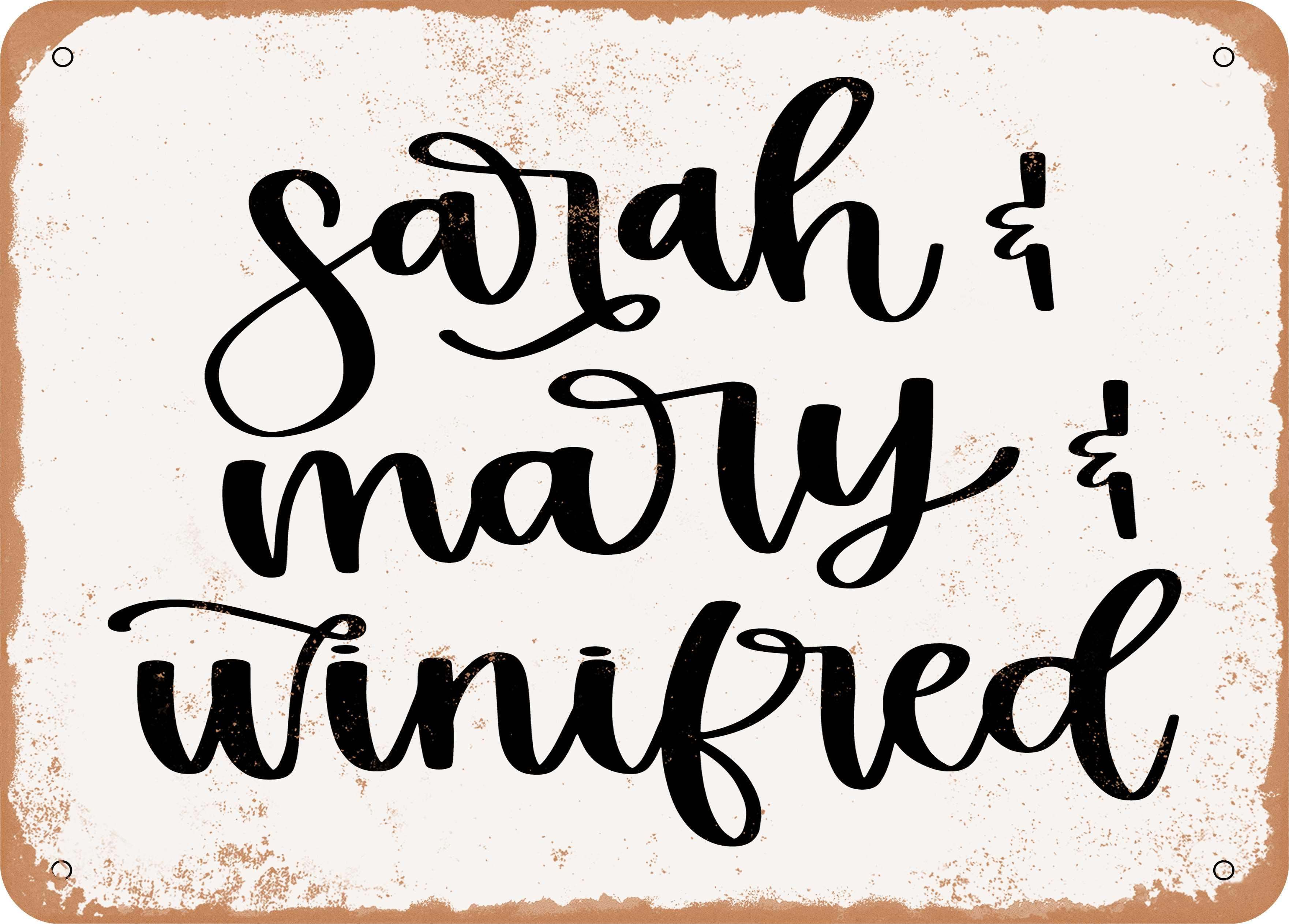 7 x 10 METAL SIGN - Sarah and Mary and Winifred - Vintage Rusty Look ...