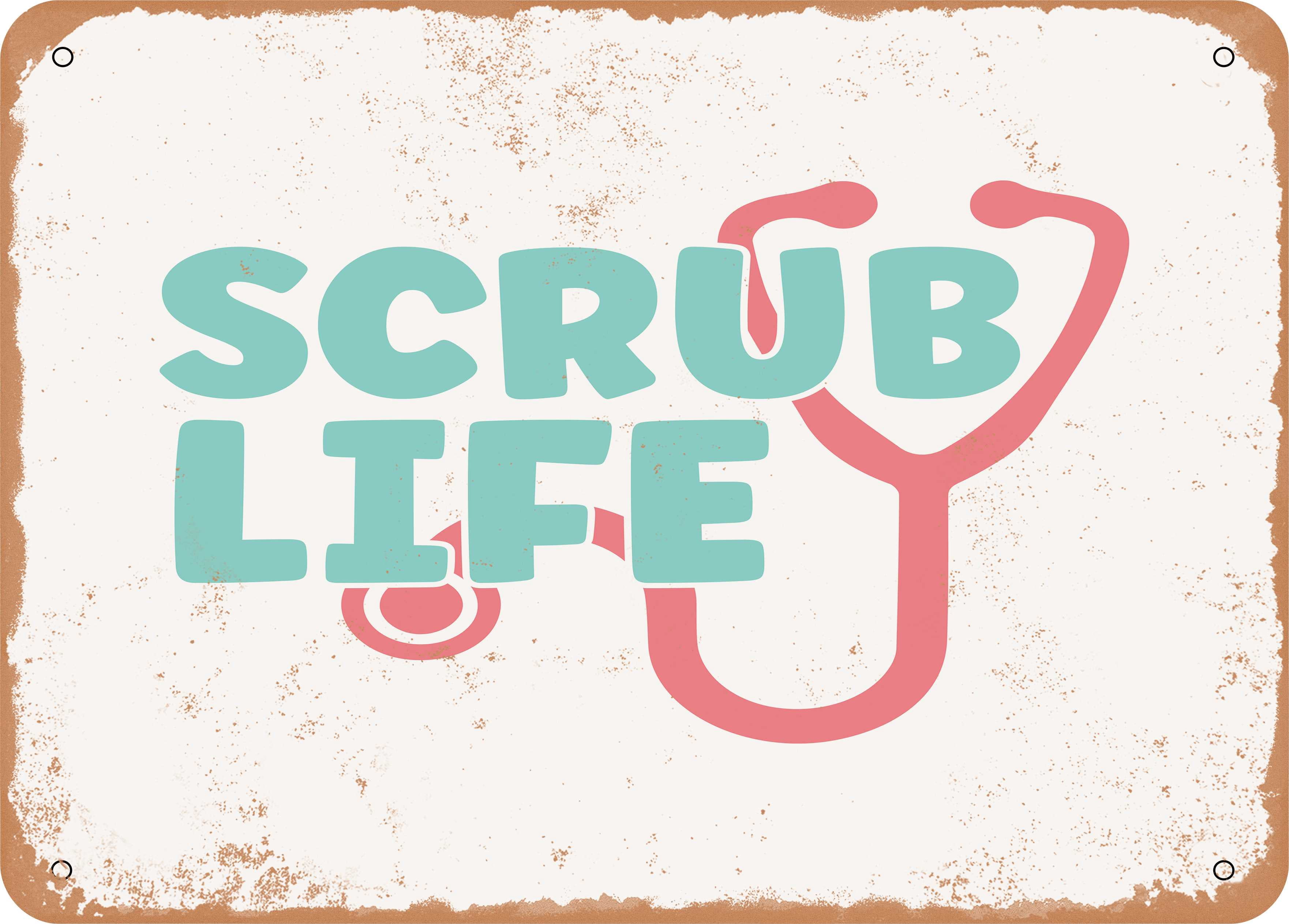 7 x 10 METAL SIGN - Scrub Life - 2 - Vintage Rusty Look - Walmart.com