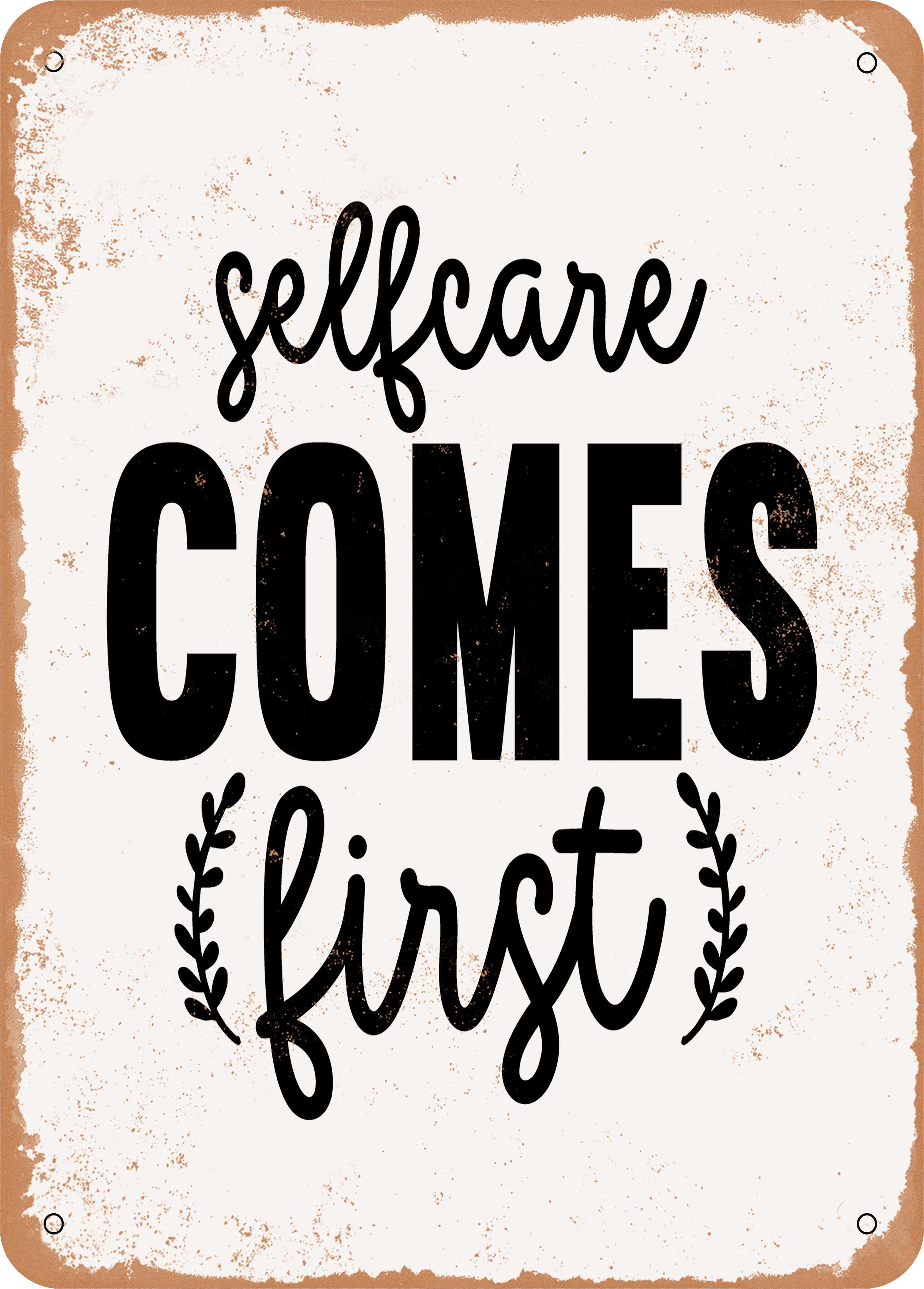 7 x 10 METAL SIGN - Selfcare Comes First - Vintage Rusty Look - Walmart.com
