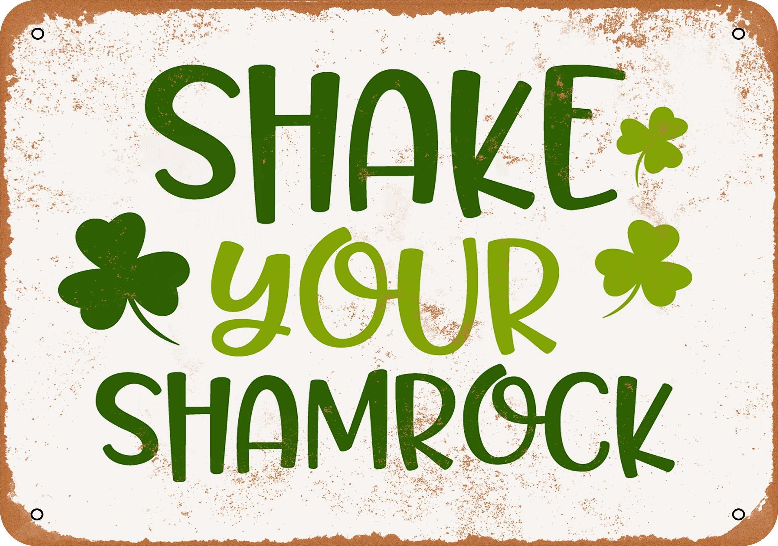 7 x 10 METAL SIGN - Shake Your Shamrock 2 - Vintage Rusty Look ...
