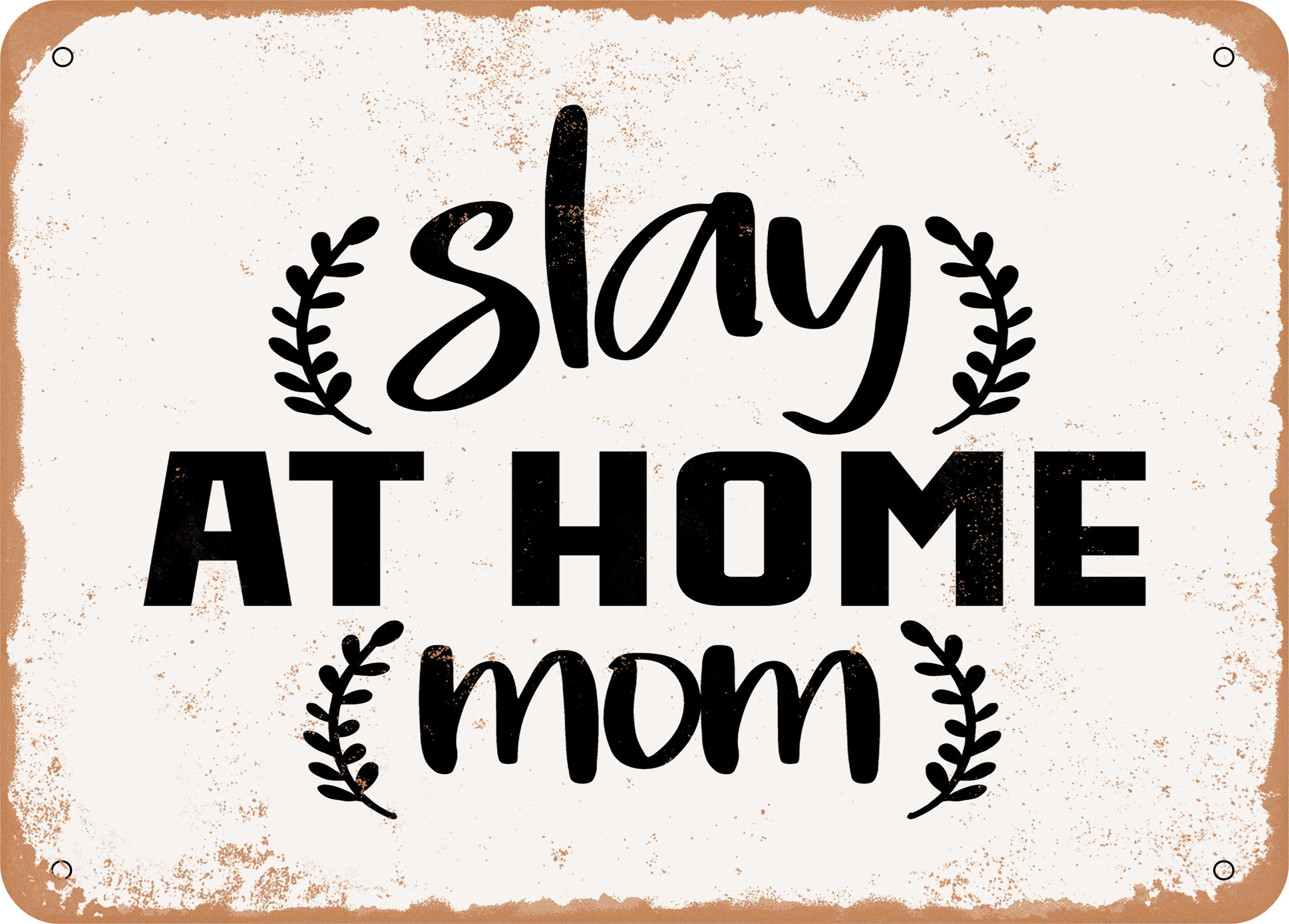 7 x 10 METAL SIGN - Slay At Home Mom - 3 - Vintage Rusty Look - Walmart.com