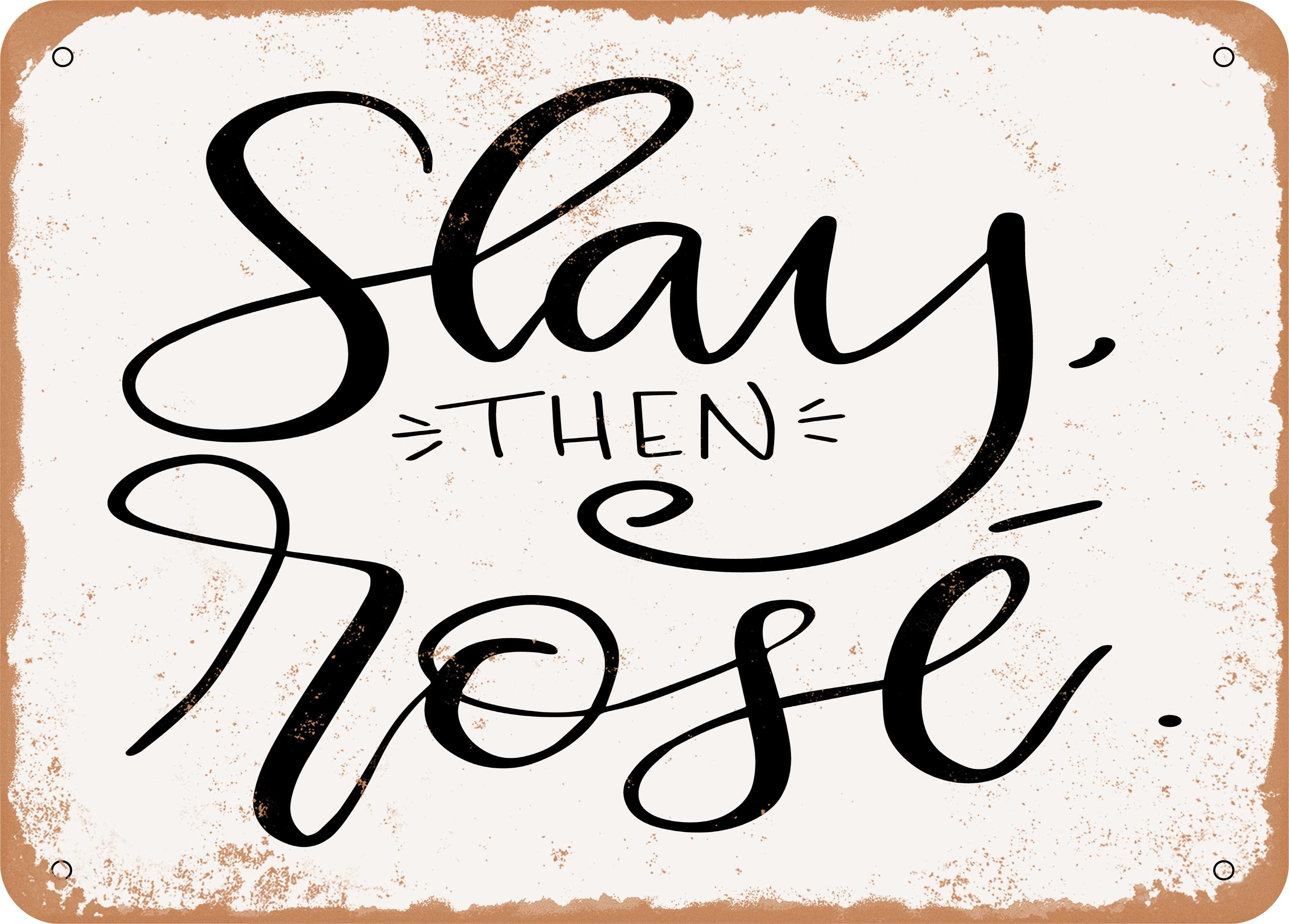 7 x 10 METAL SIGN - Slay - Vintage Rusty Look - Walmart.com