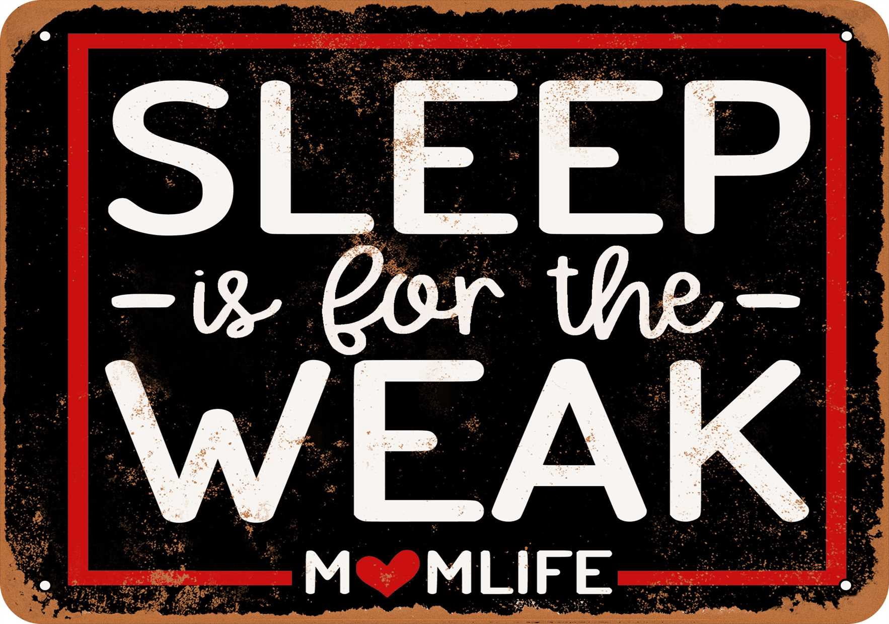 7 x 10 METAL SIGN - Sleep Is For the Weak Mom Life Black - Vintage ...