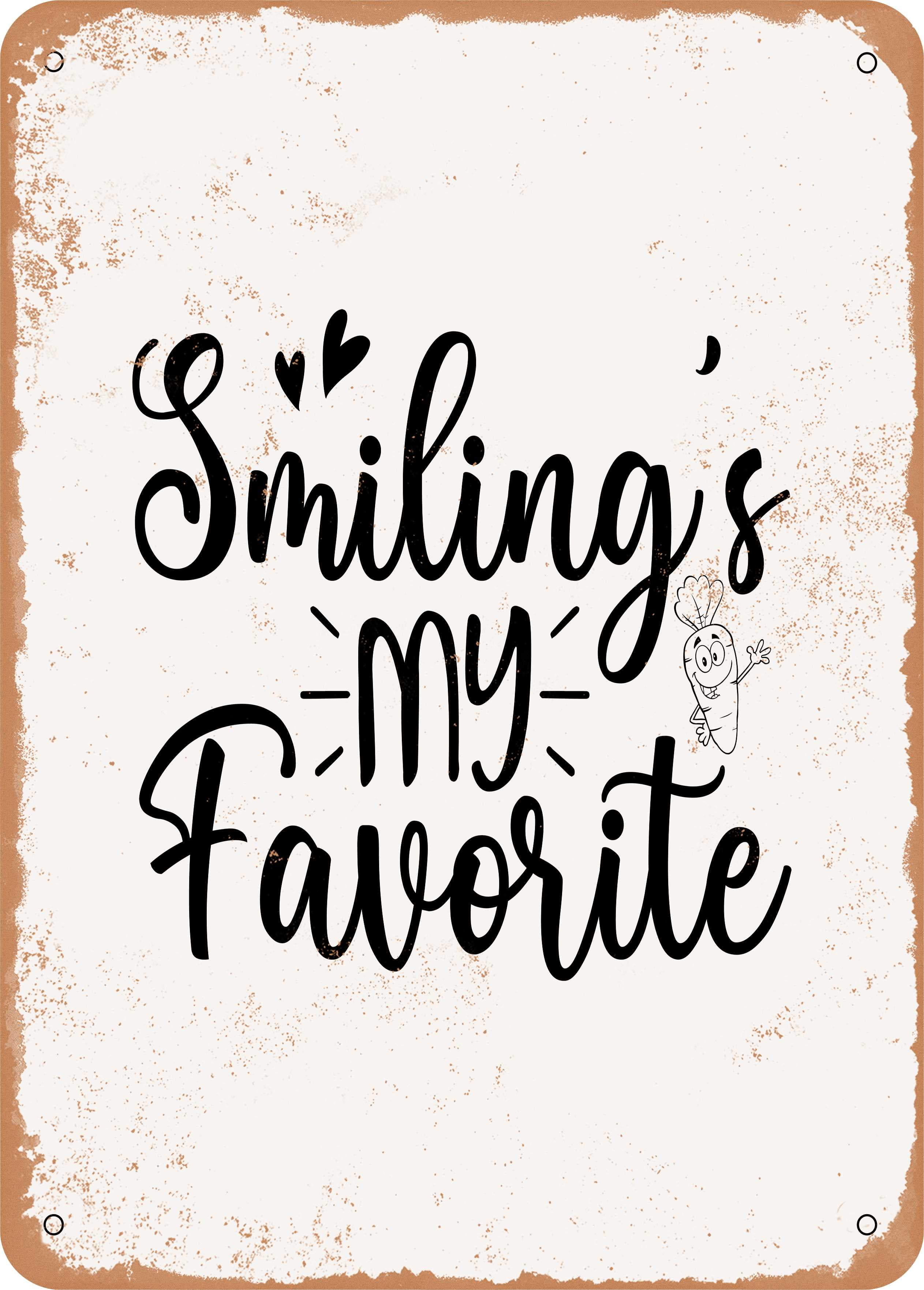 7 x 10 METAL SIGN - Smiling's My Favorite - Vintage Rusty Look ...