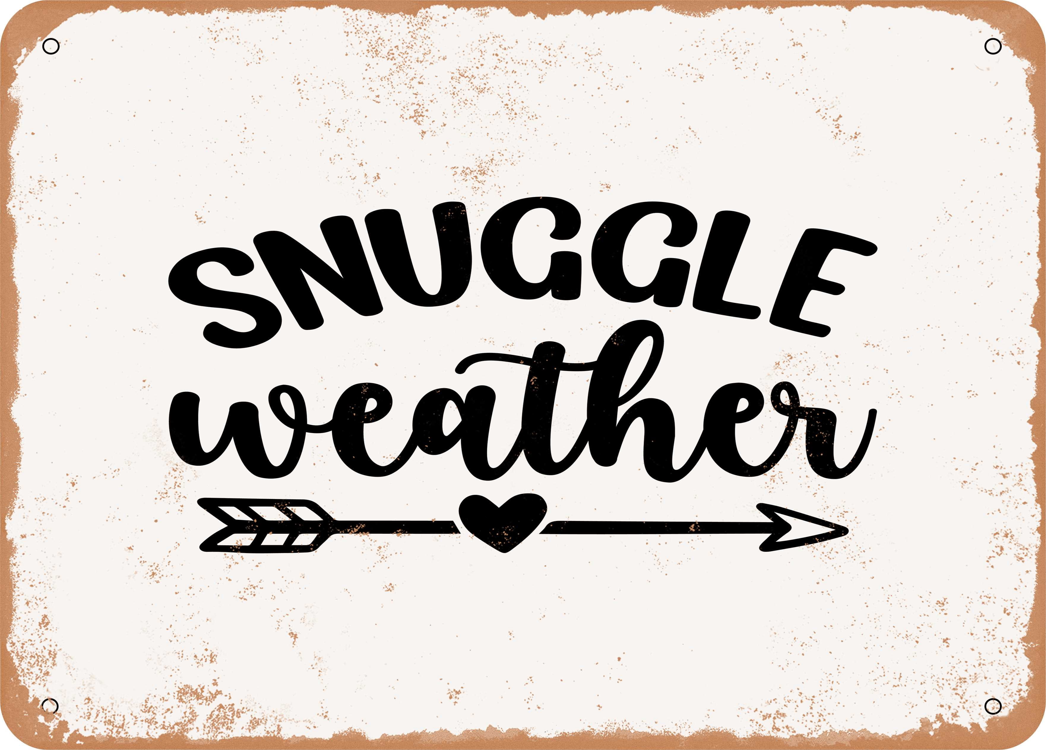 7 x 10 METAL SIGN - Snuggle Weather - Vintage Rusty Look - Walmart.com