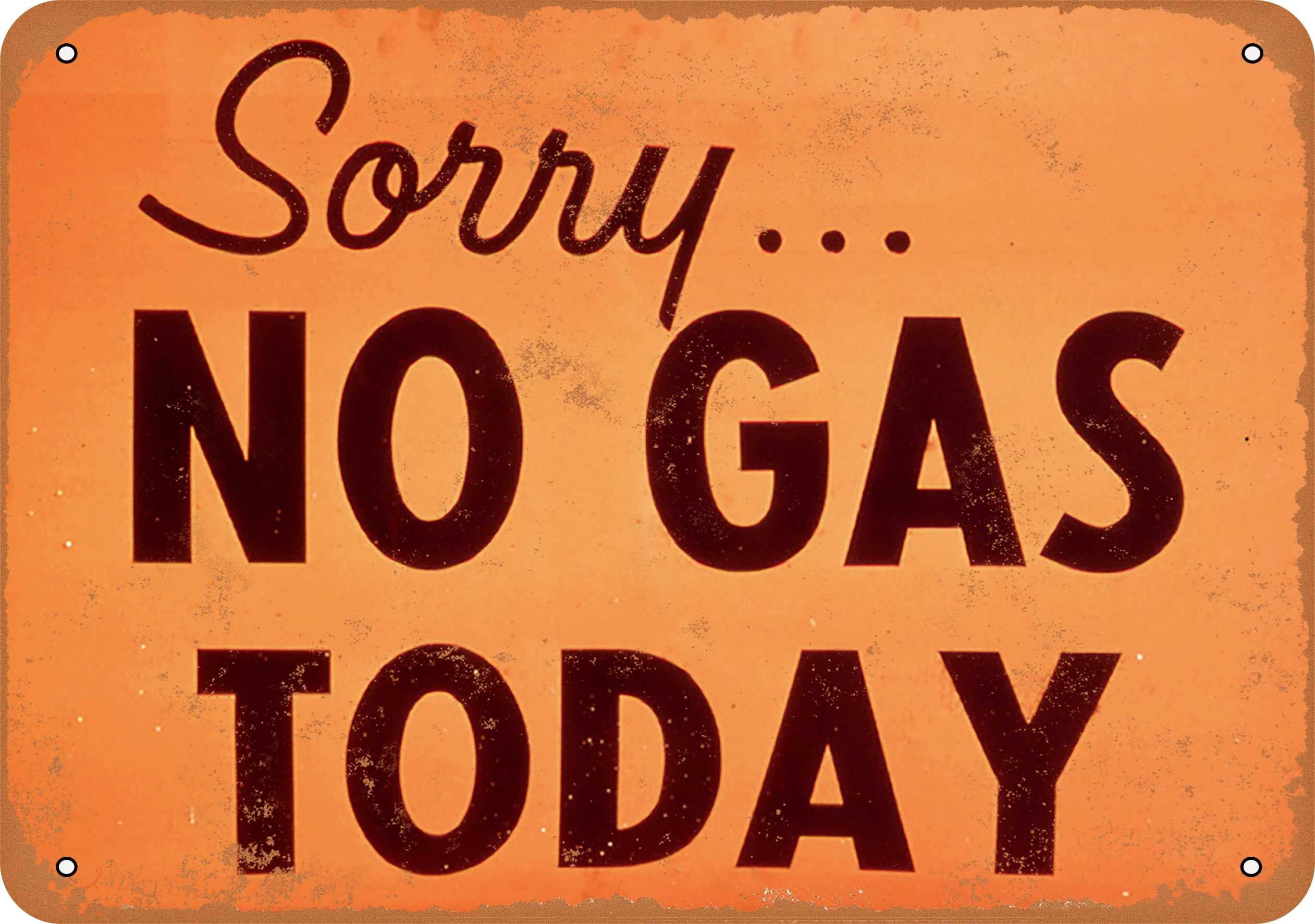7 x 10 METAL SIGN - Sorry, No Gas Today - Vintage Rusty Look - Walmart.com