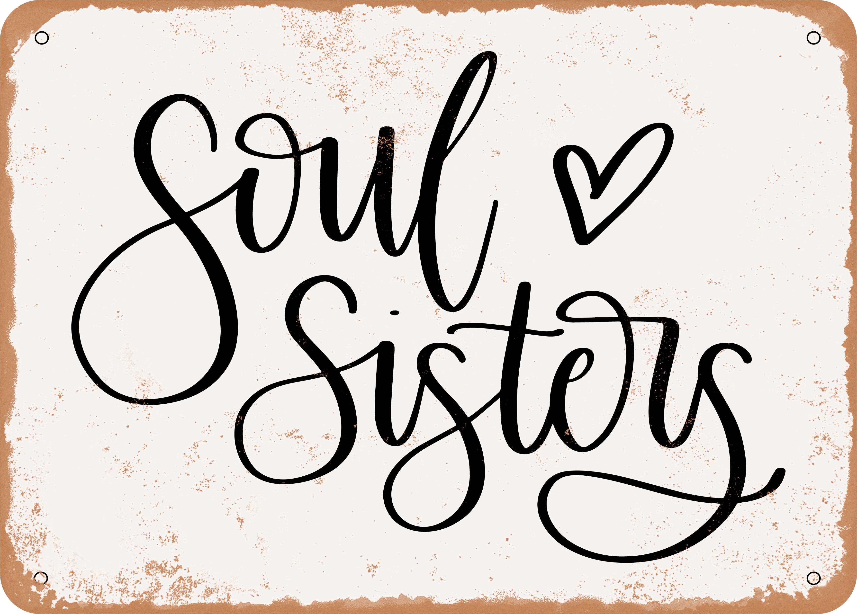 7 x 10 METAL SIGN - Soul Sisters - Vintage Rusty Look - Walmart.com