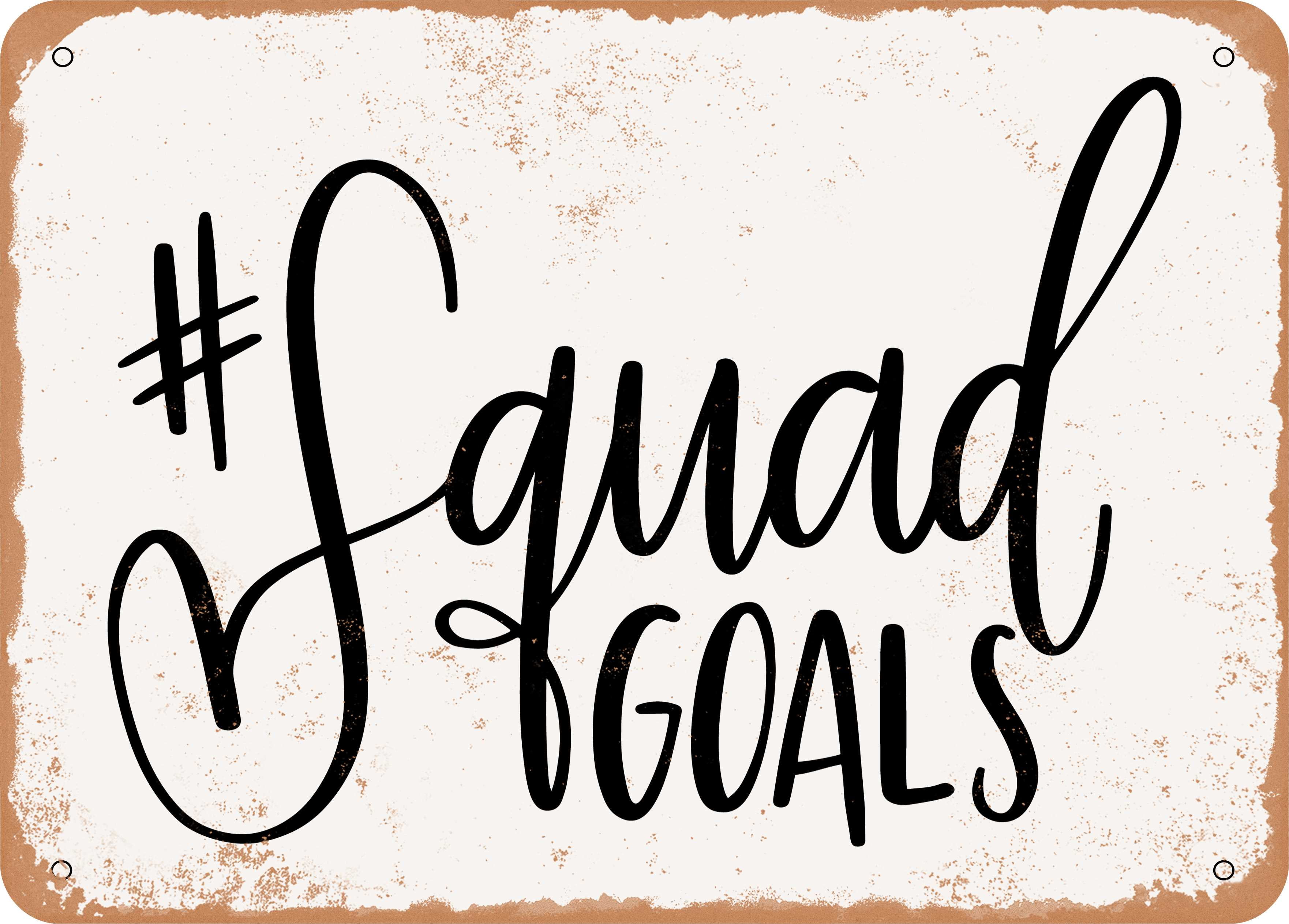 7 x 10 METAL SIGN - Squad Goals - Vintage Rusty Look - Walmart.com