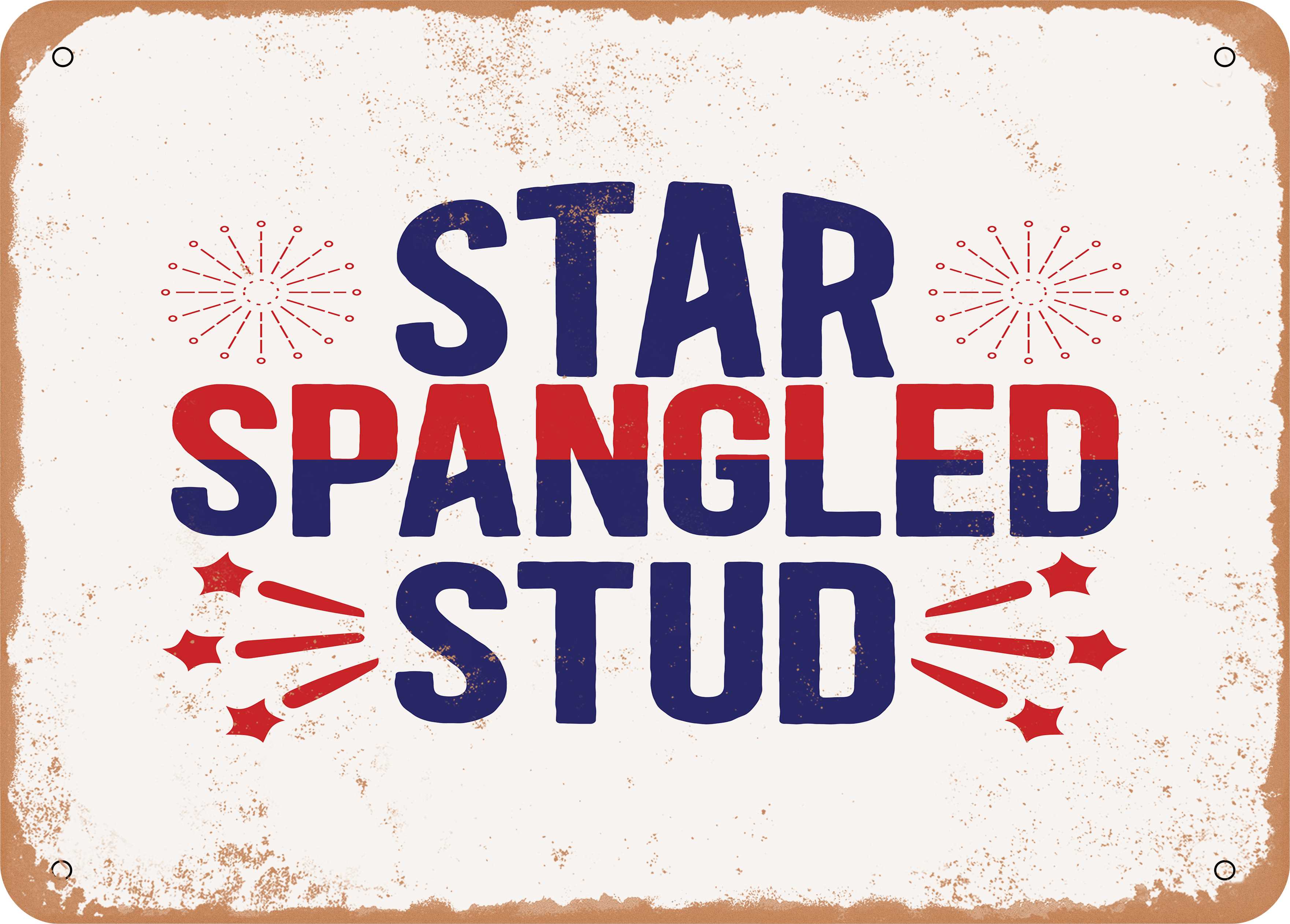7 x 10 METAL SIGN - Star Spangled Stud - 2 - Vintage Rusty Look ...