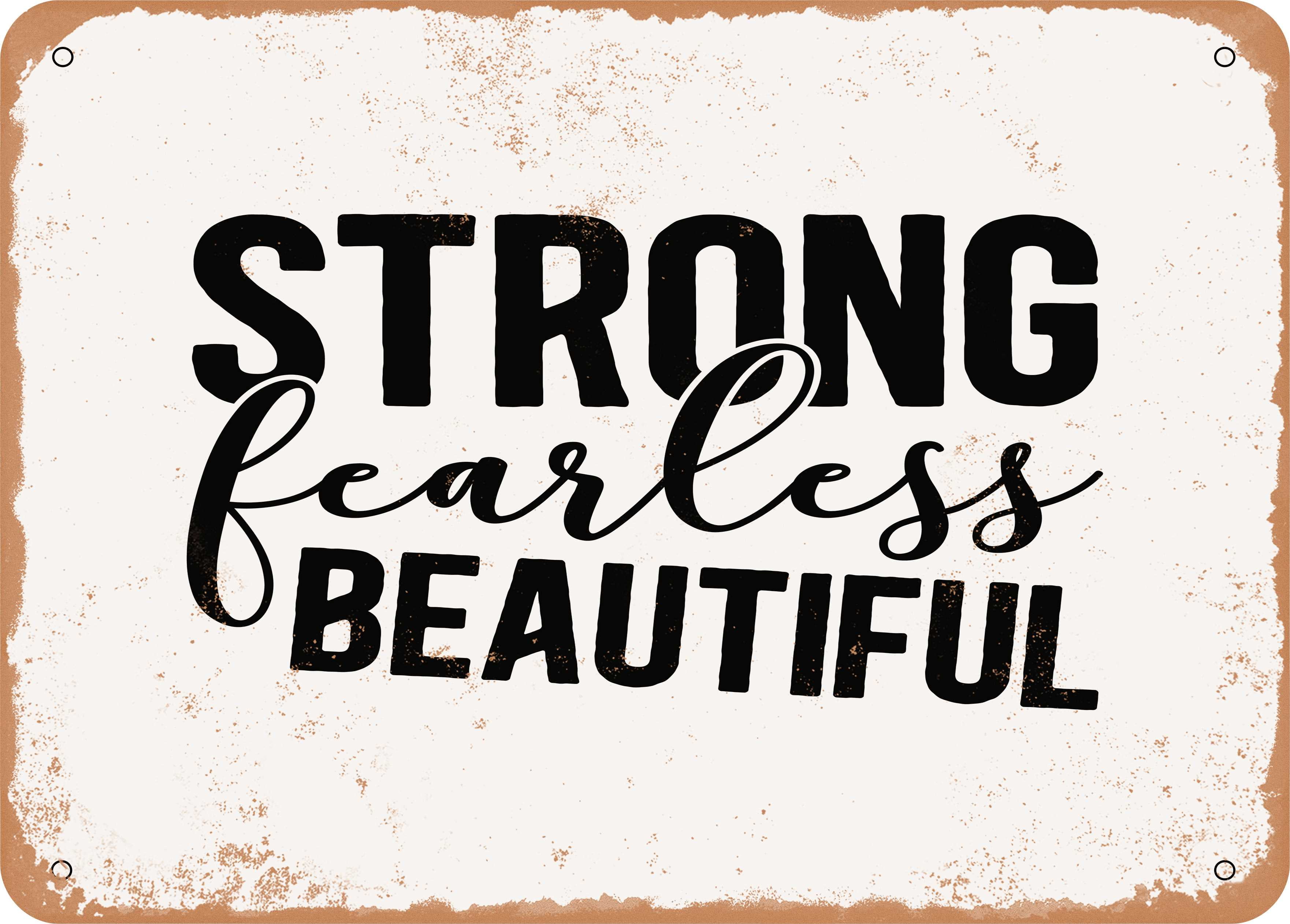 7 x 10 METAL SIGN - Strong Fearless Beautiful - Vintage Rusty Look ...