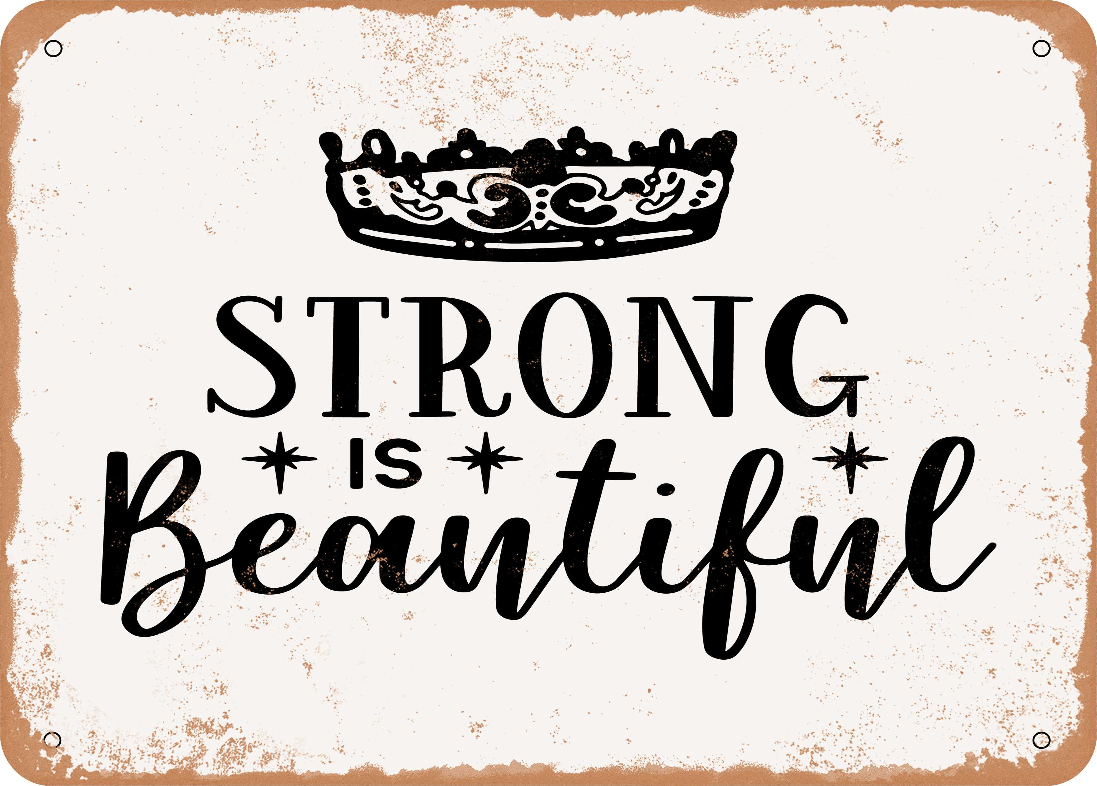 7 x 10 METAL SIGN - Strong is Beautiful - Vintage Rusty Look - Walmart.com