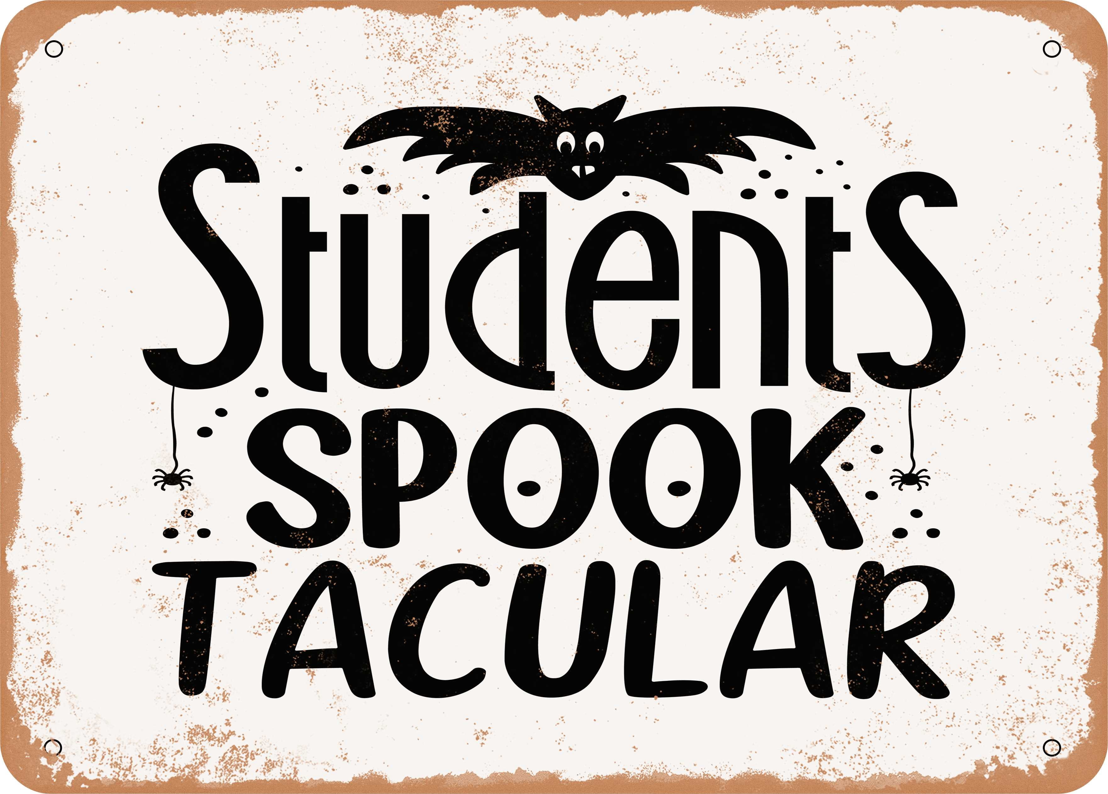 7 x 10 METAL SIGN - Students Spooktacular - Vintage Rusty Look ...
