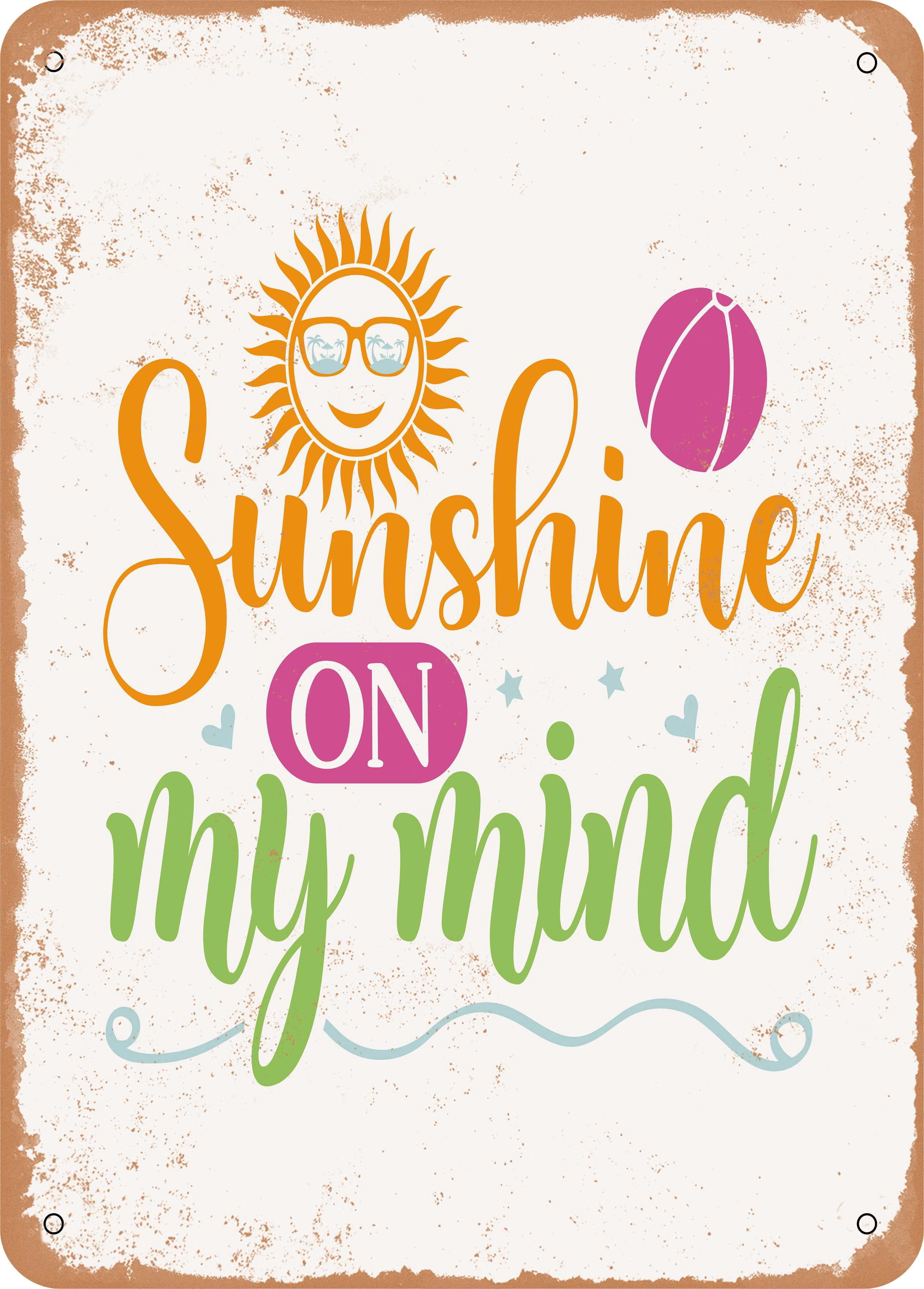 7 x 10 METAL SIGN - Sunshine On My Mind - 2 - Vintage Rusty Look ...
