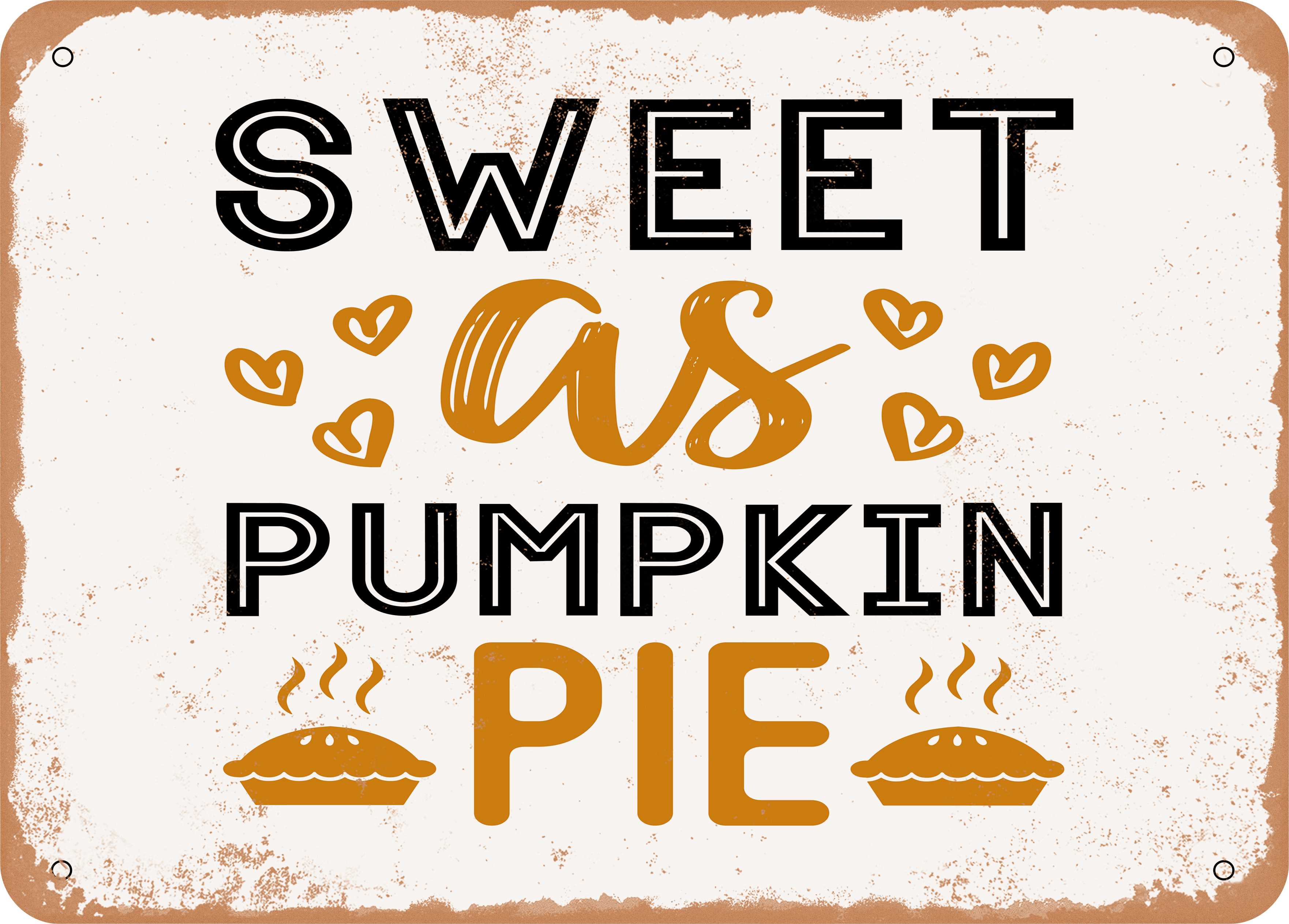 7 x 10 METAL SIGN - Sweet As Pumpkin Pie - Vintage Rusty Look - Walmart.com