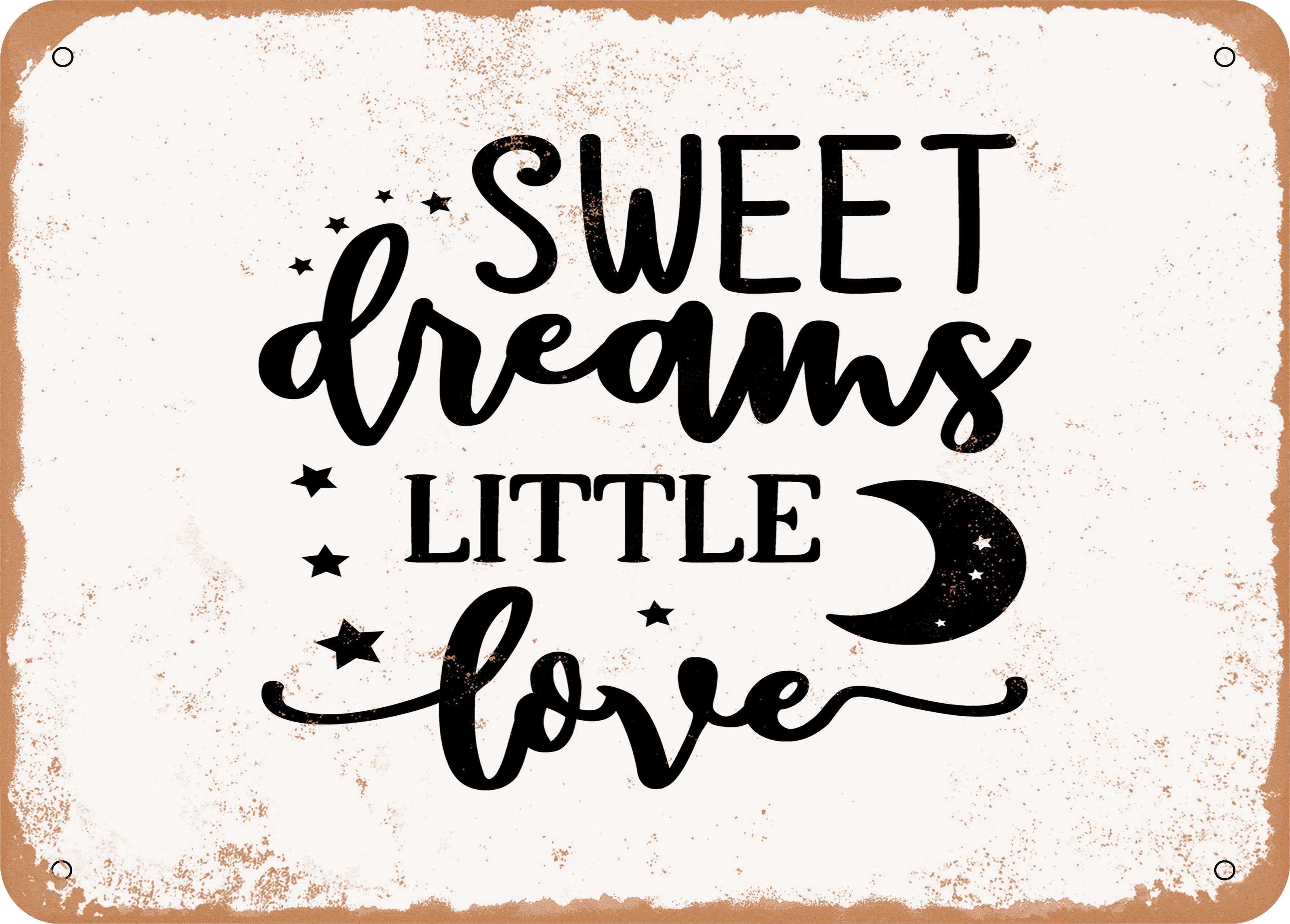 7 x 10 METAL SIGN - Sweet Dreams Little Love - 2 - Vintage Rusty Look ...